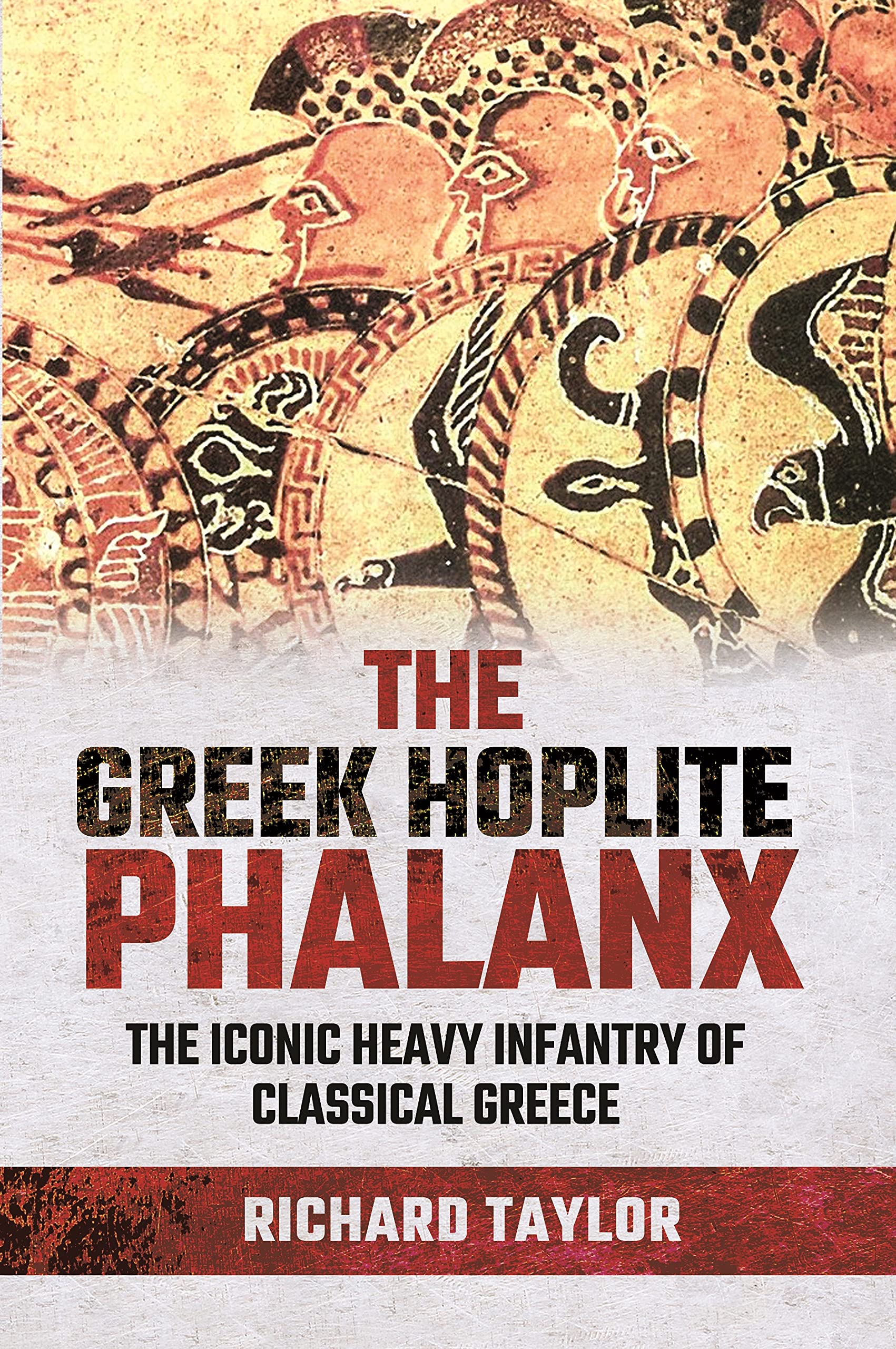 The Greek Hoplite Phalanx: The Iconic Heavy Infantry of the Classical ...