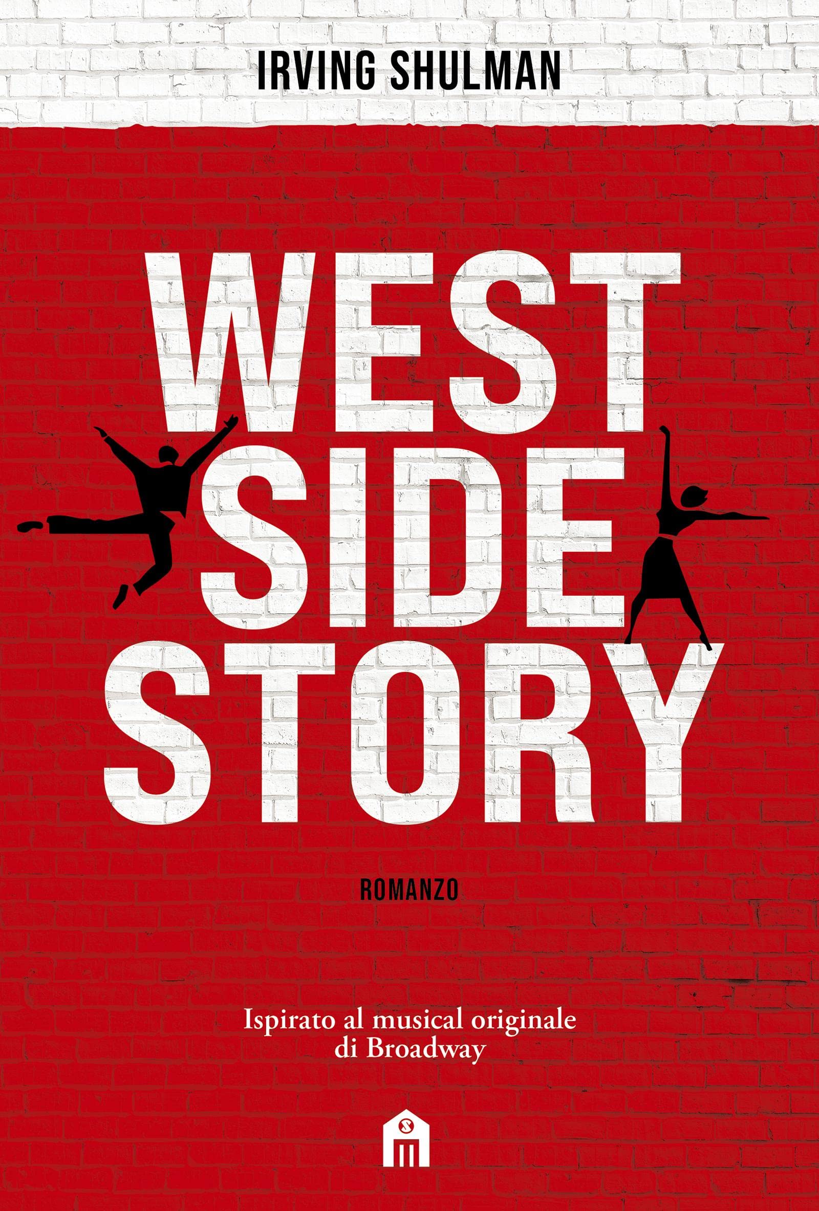 West Side Story. Romanzo (Gaming, cinema e musica) by Irving Schulman ...