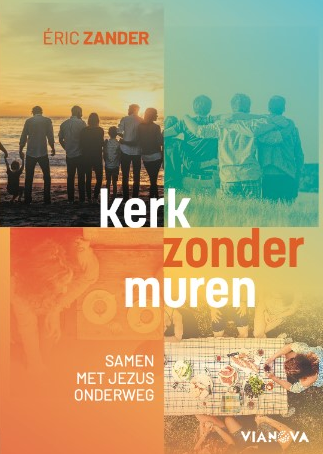 Kerk zonder muren, Samen met Jezus onderweg by Eric Zander | Goodreads