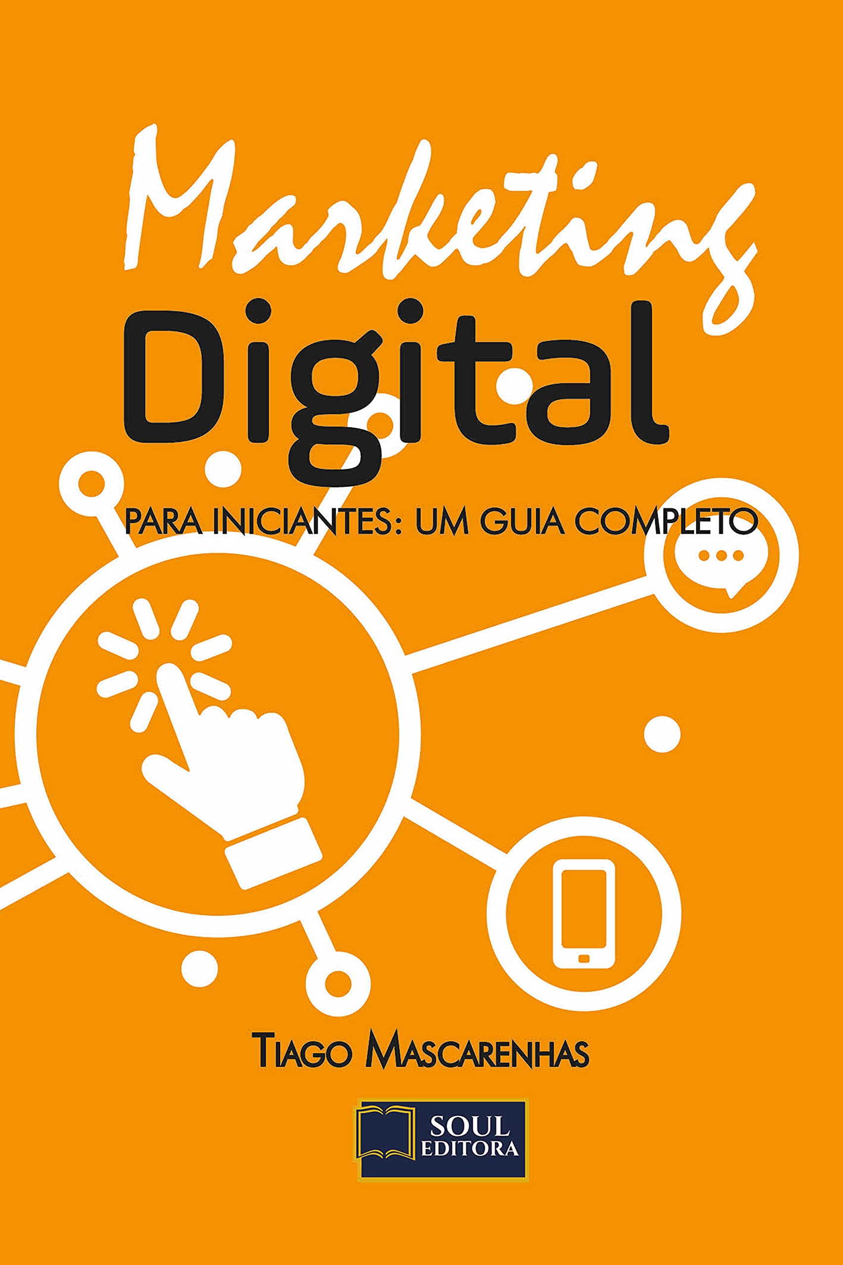 Marketing Digital: Para iniciantes: um guia completo by Tiago ...