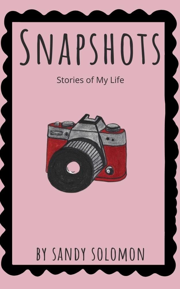 Snapshots: Stories of My Life by Sandy Solomon | Goodreads