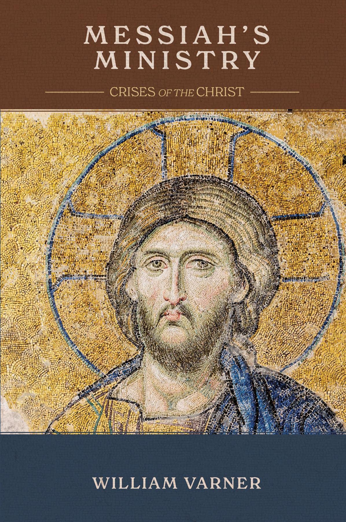 Messiah's Ministry: Crises of the Christ by William Varner | Goodreads