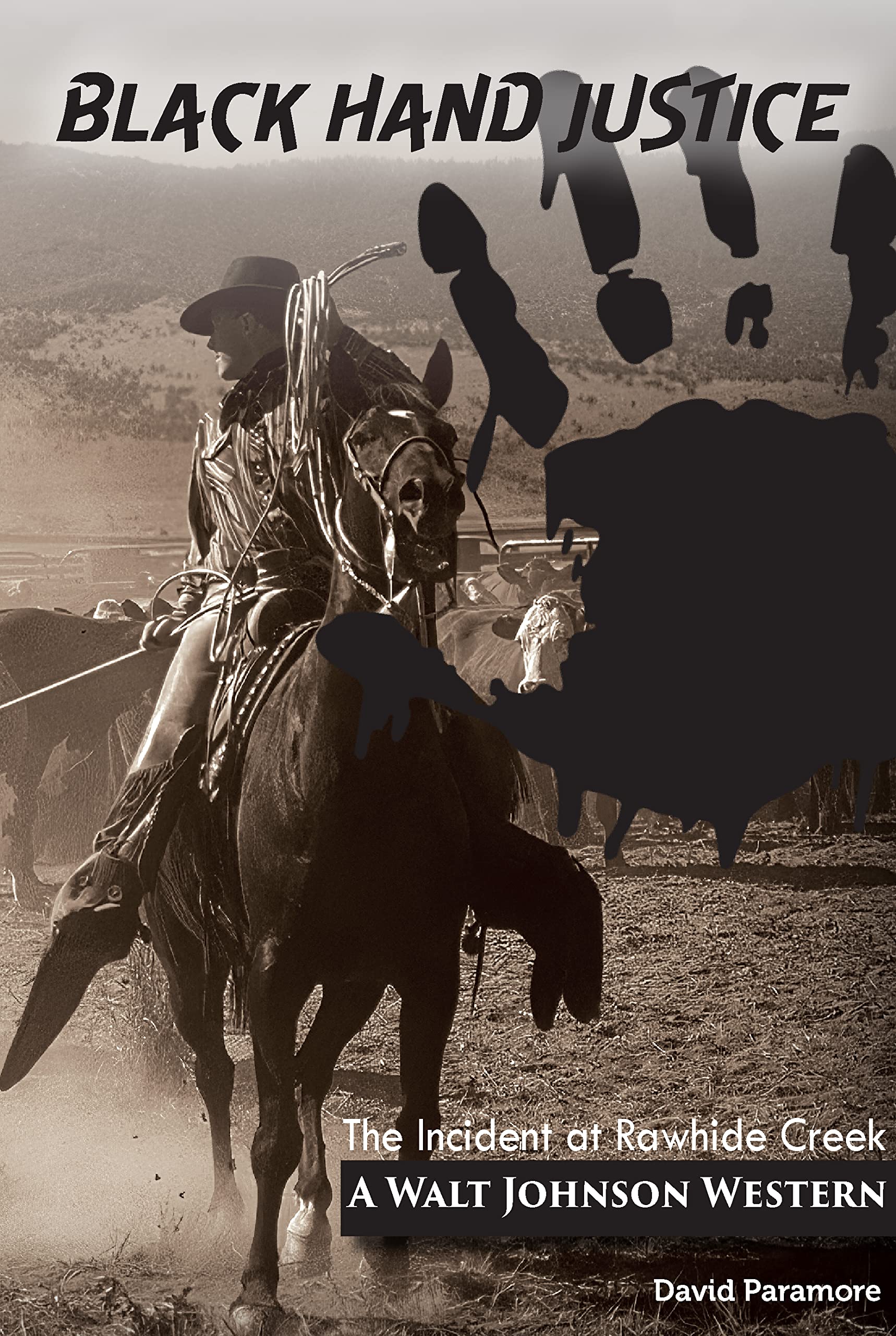 Black Hand Justice: The Incident at Rawhide Creek by David Paramore ...