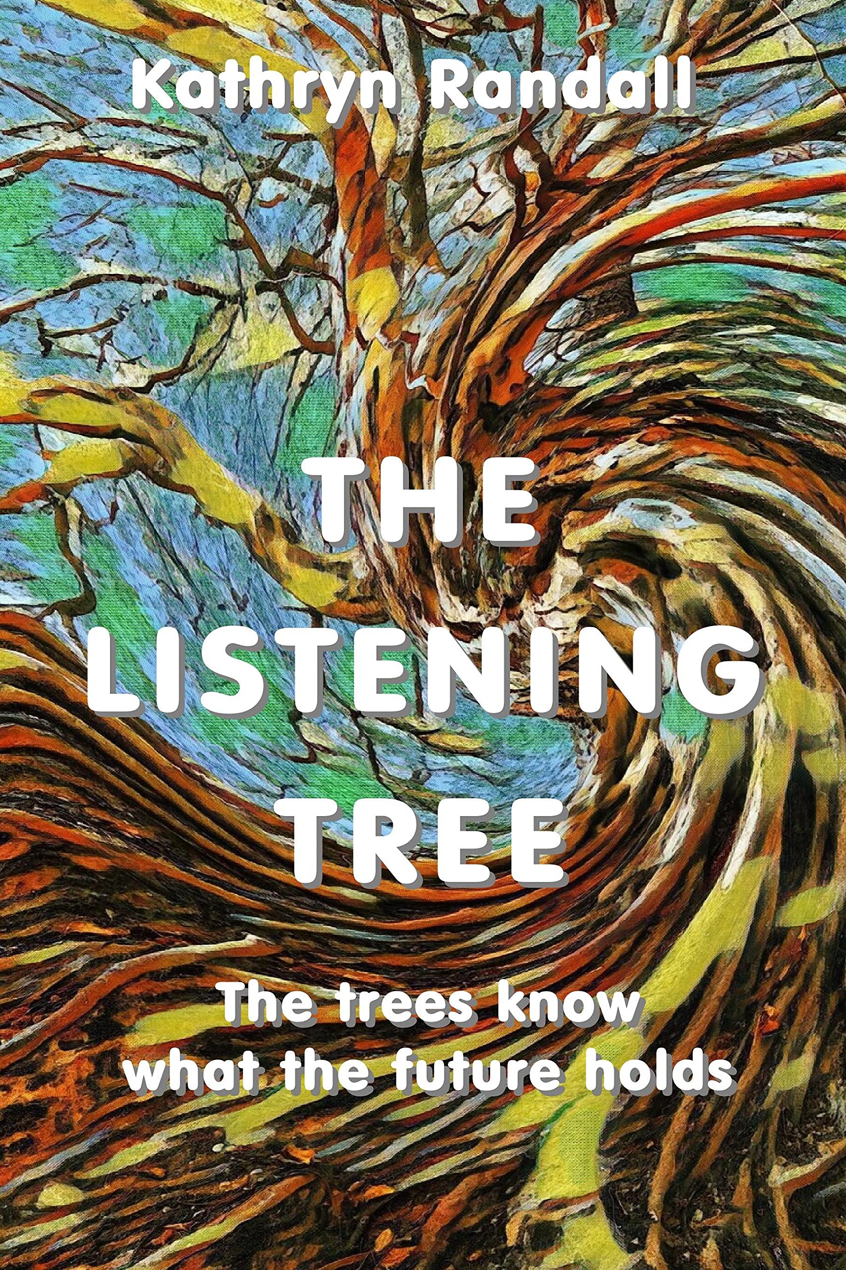 The Listening Tree by Kathryn Randall | Goodreads