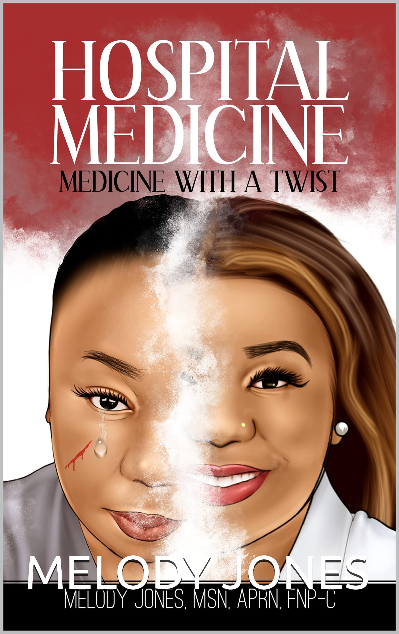 HOSPITAL MEDICINE: MEDICINE WITH A TWIST by Melody Jones | Goodreads