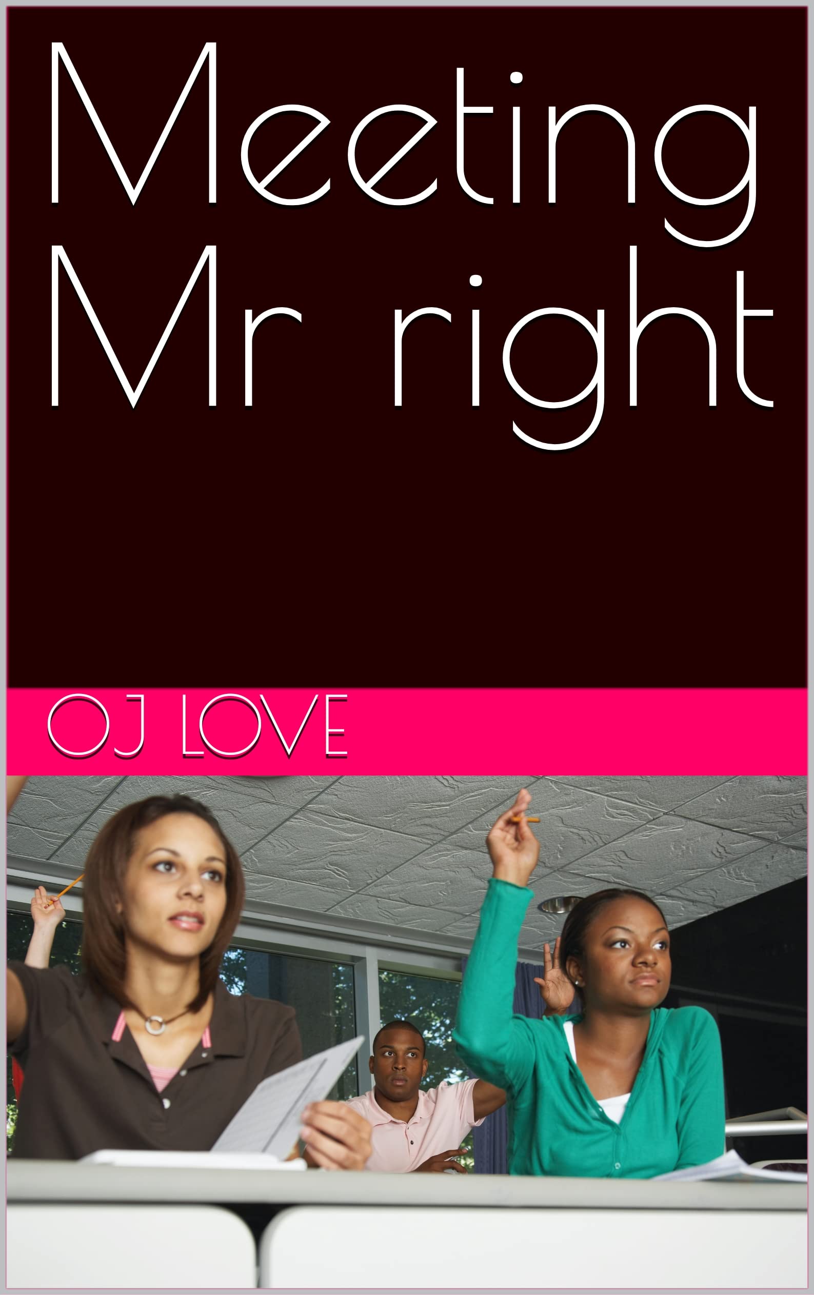 Meeting Mr right by oj love | Goodreads