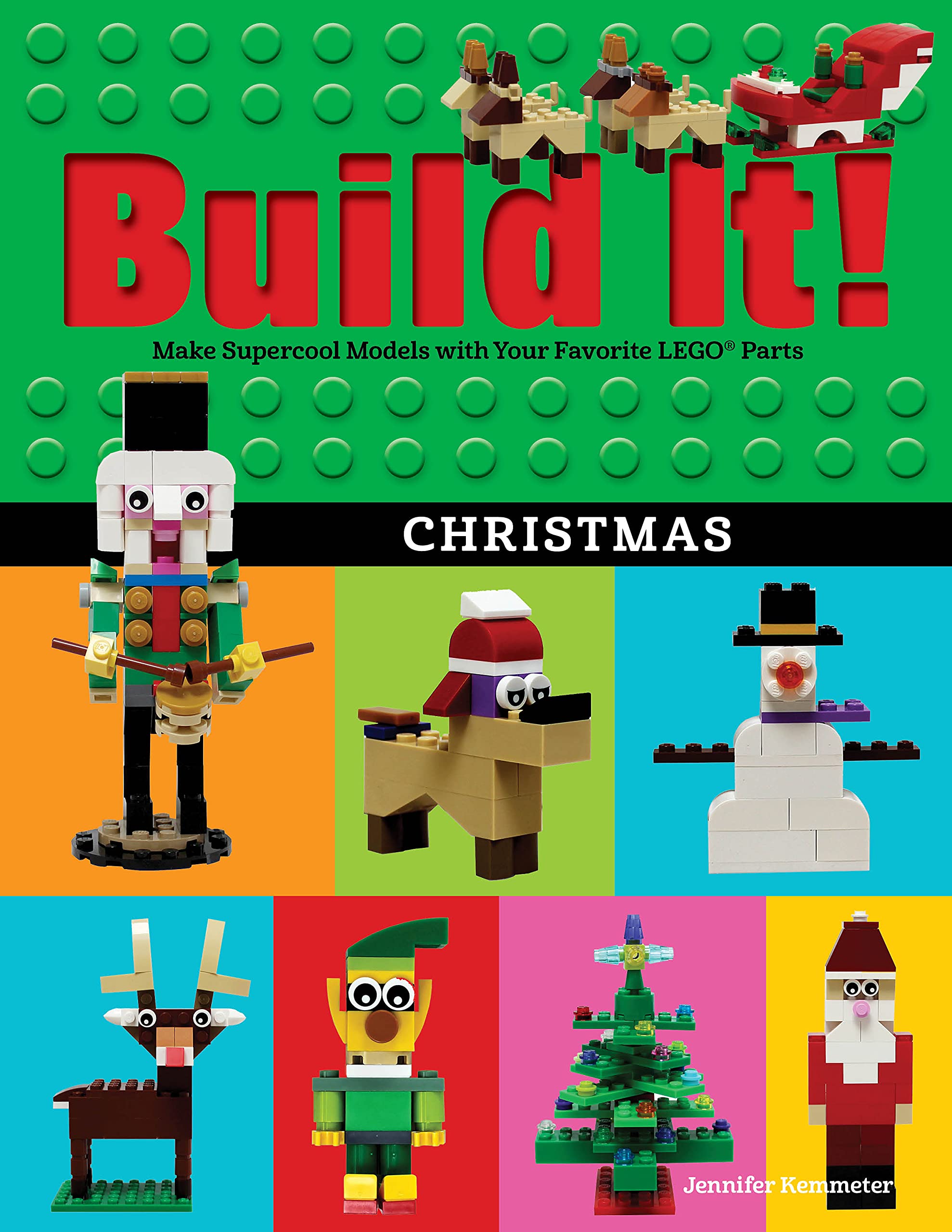 Build It! Christmas: Make Supercool Models with Your Favorite LEGO ...