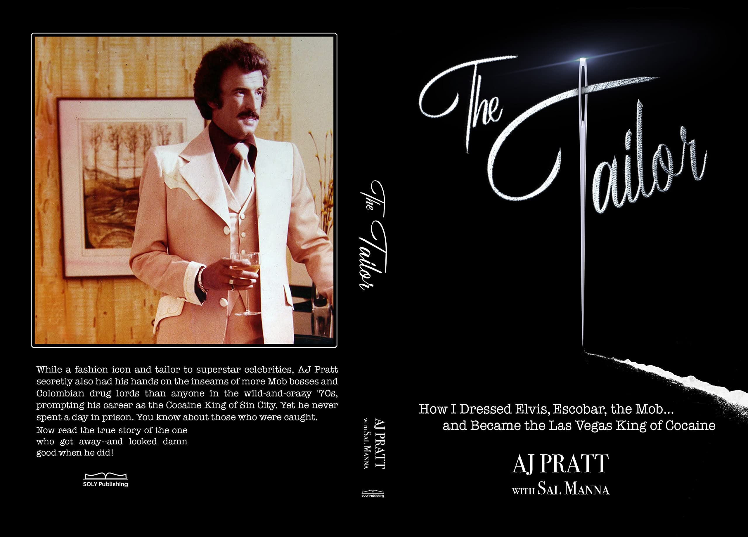 The Tailor : How I Dressed Elvis, Escobar, the Mob...and Became the Las ...