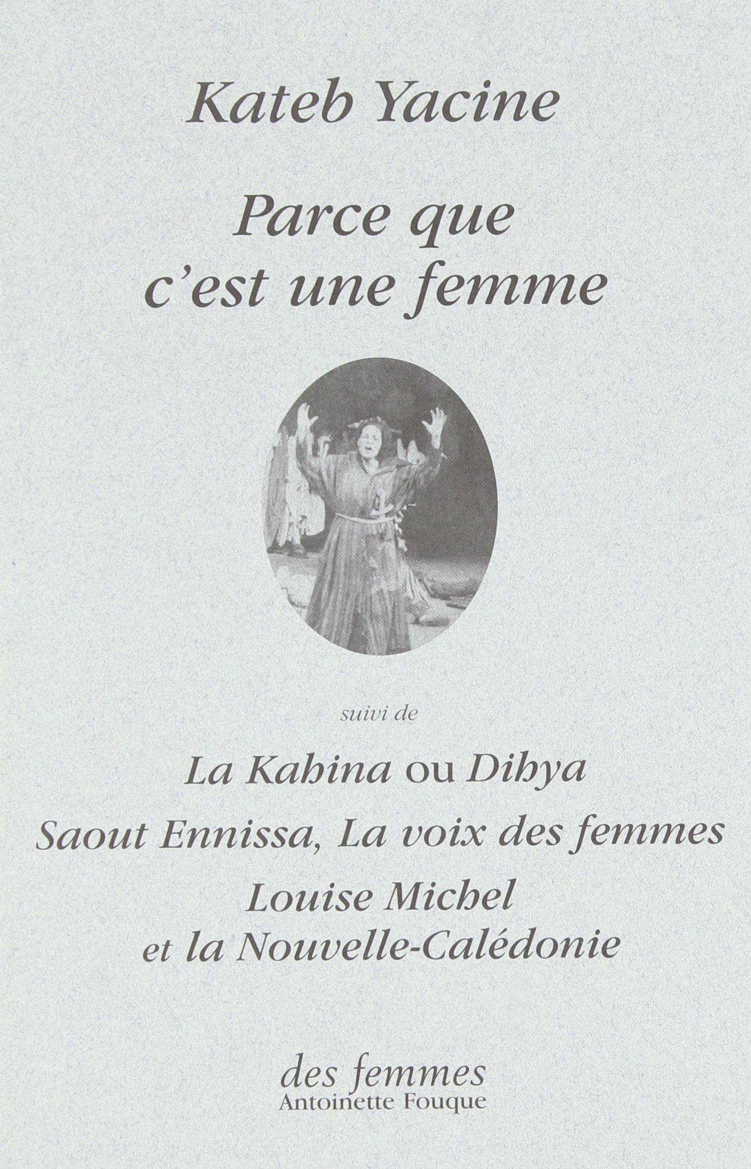 Parce que c'est une femme: Entretien (French Edition) by Yacine Kateb ...
