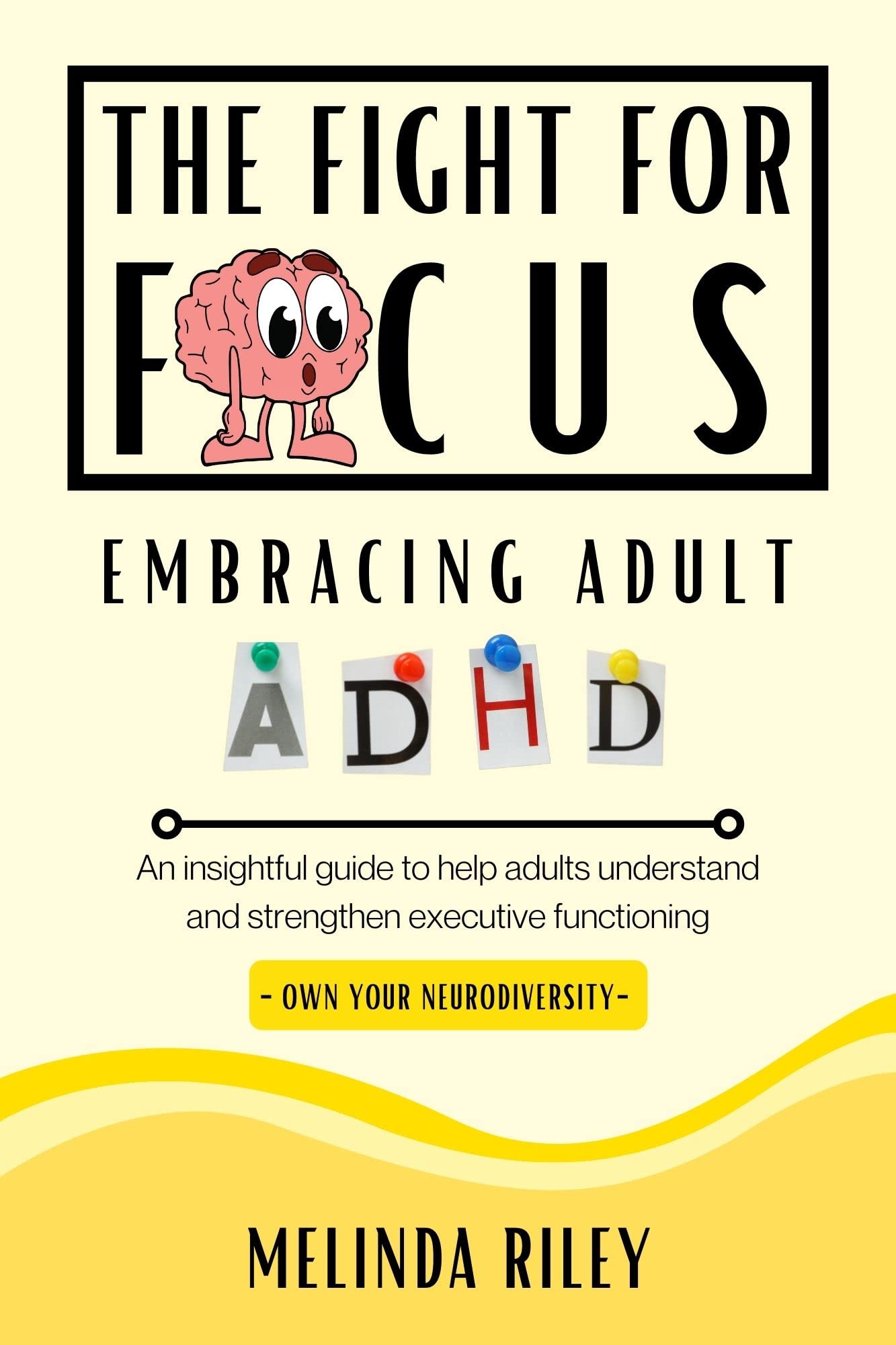 The Fight For Focus – Embracing Adult ADHD: An Insightful Guide to Help Adults Understand and ...