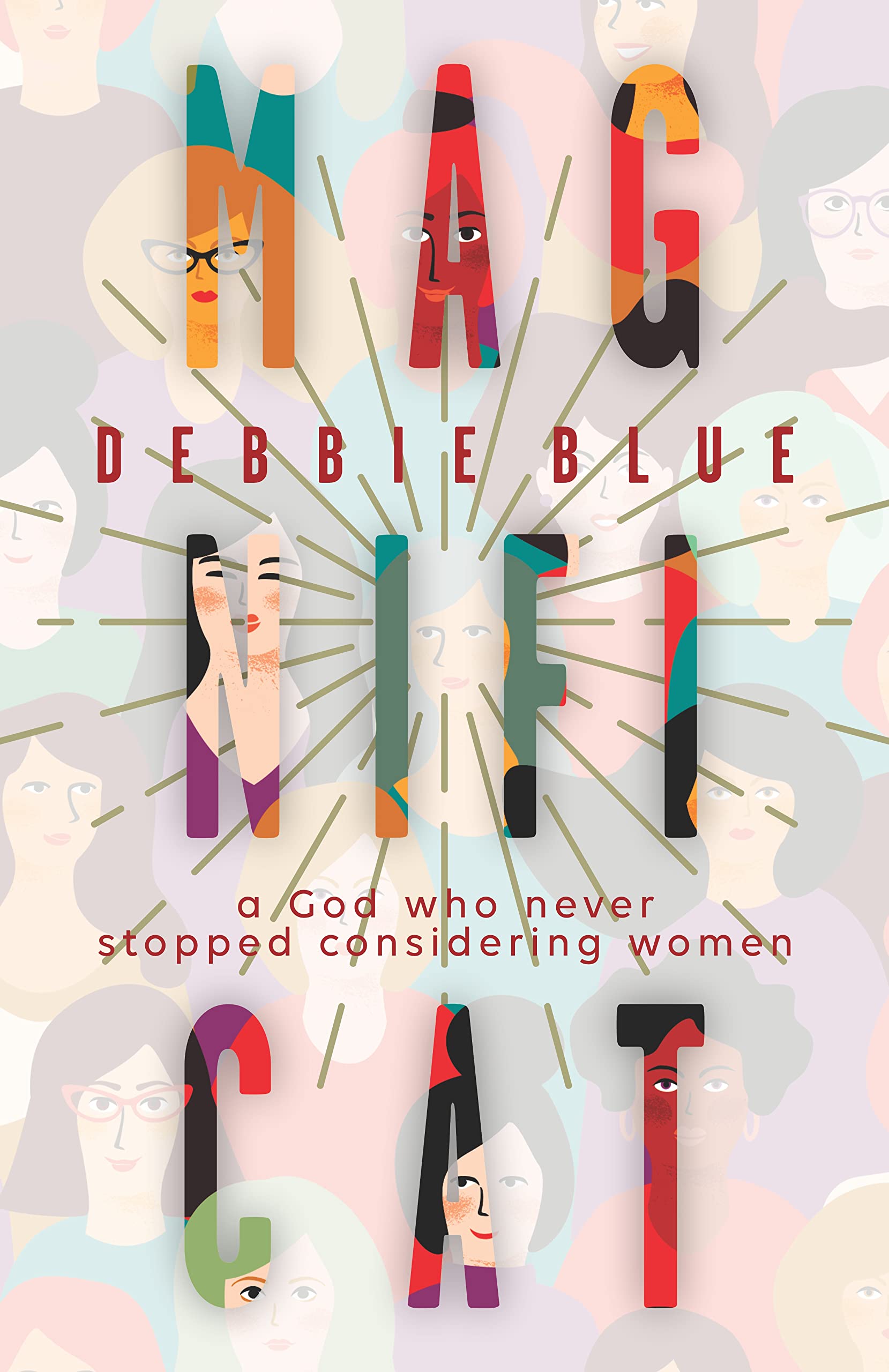 Magnificat: A God Who Never Stopped Considering Women by Debbie Blue ...