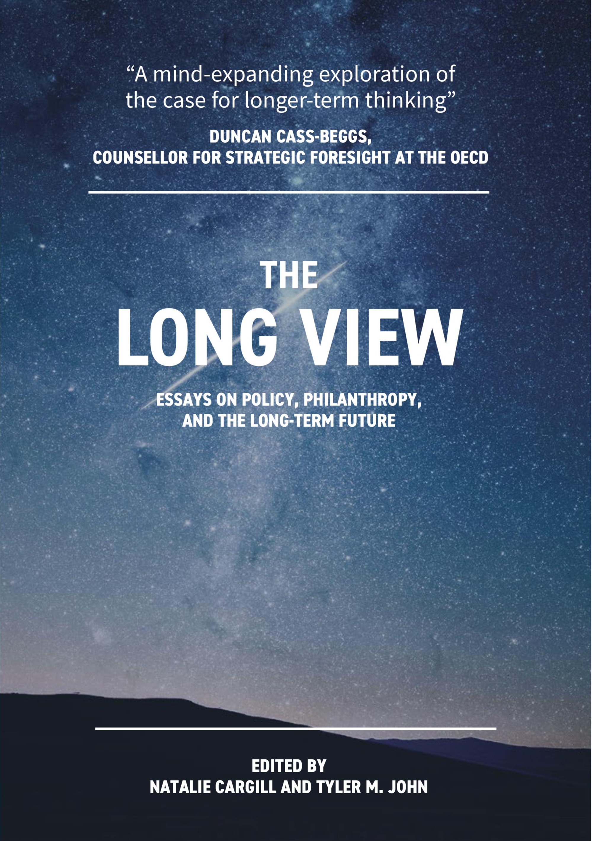 The Long View: Essays on Policy, Philanthropy, and the Long-term Future ...