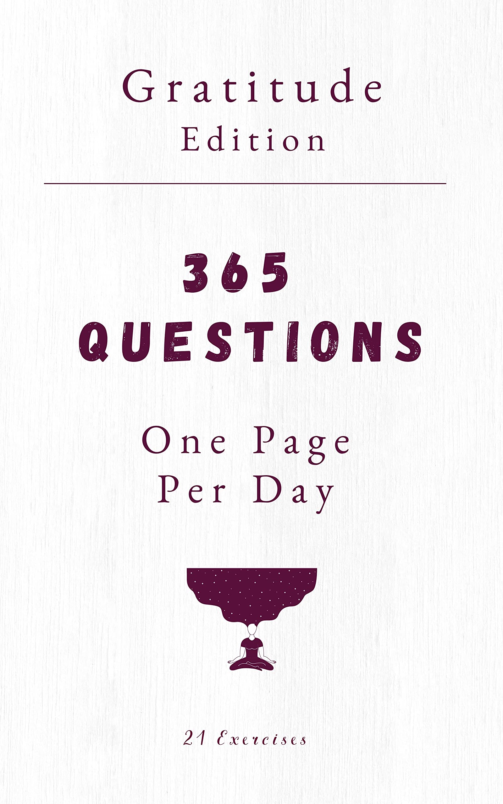 365 Questions, One Page Per Day: Gratitude Version: Daily Gratitude ...