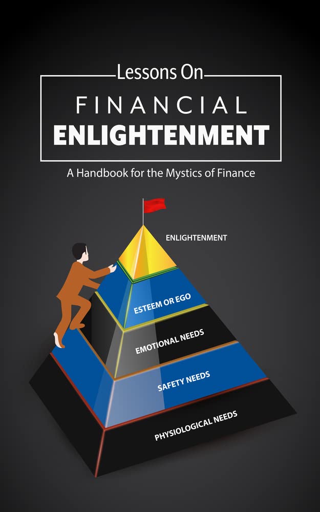 Lessons on Financial Enlightenment: A Handbook for the Mystics of ...