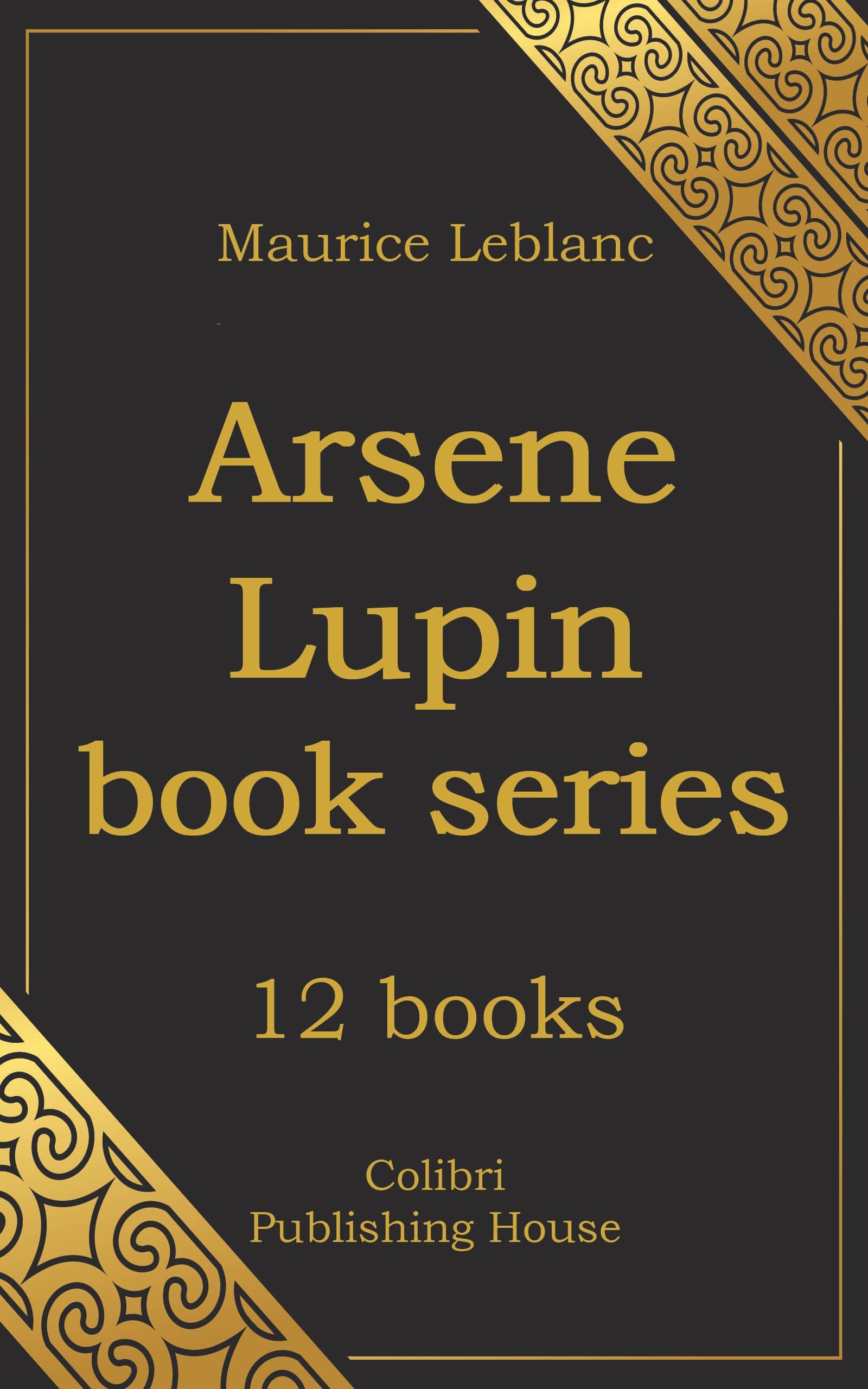 Arsene Lupin Book Series by Maurice Leblanc | Goodreads