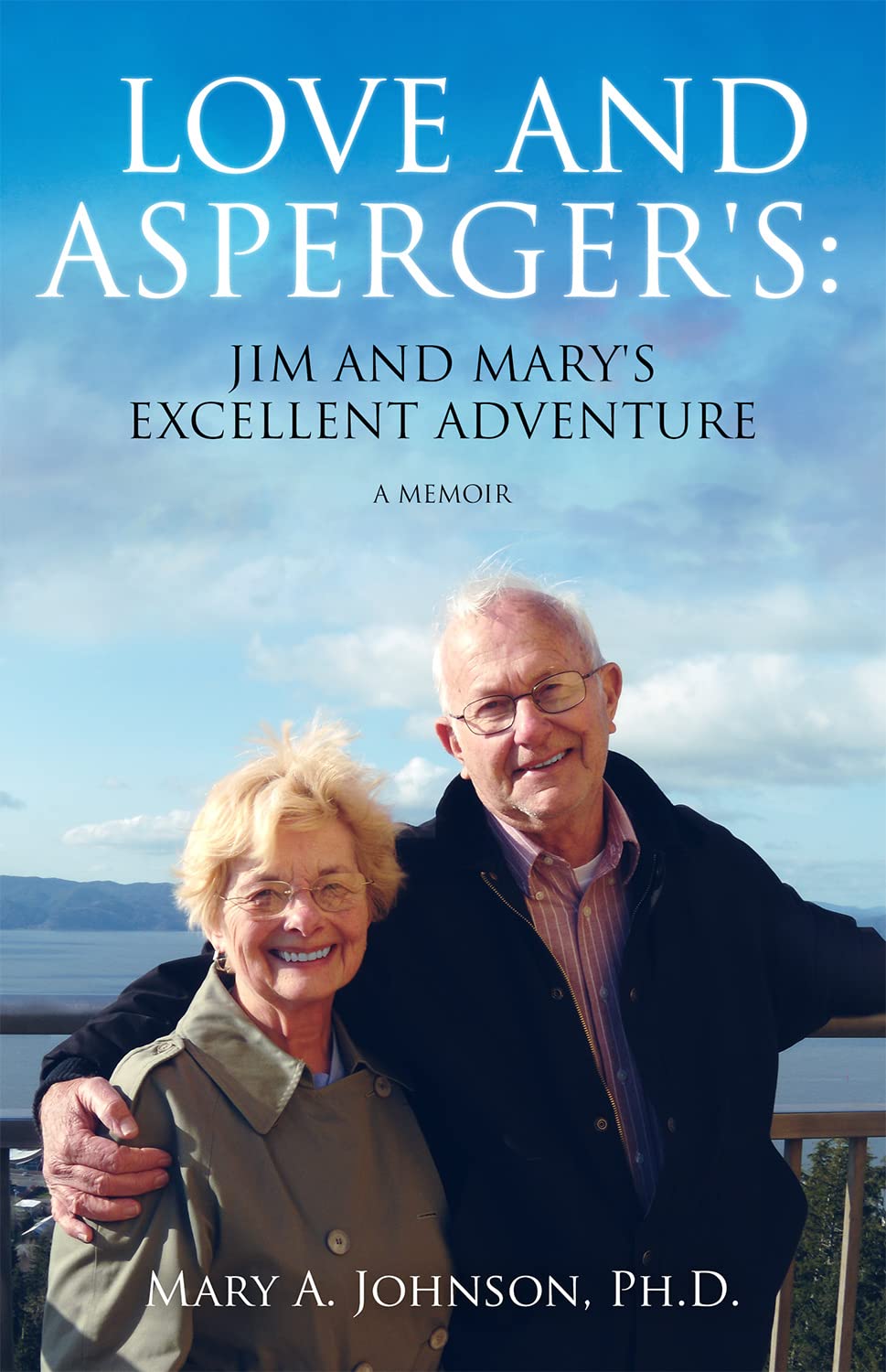 Love and Asperger's: Jim and Mary's Excellent Adventure by Mary A ...