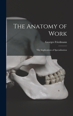 The Anatomy of Work: the Implications of Specialization by Georges 1902 ...