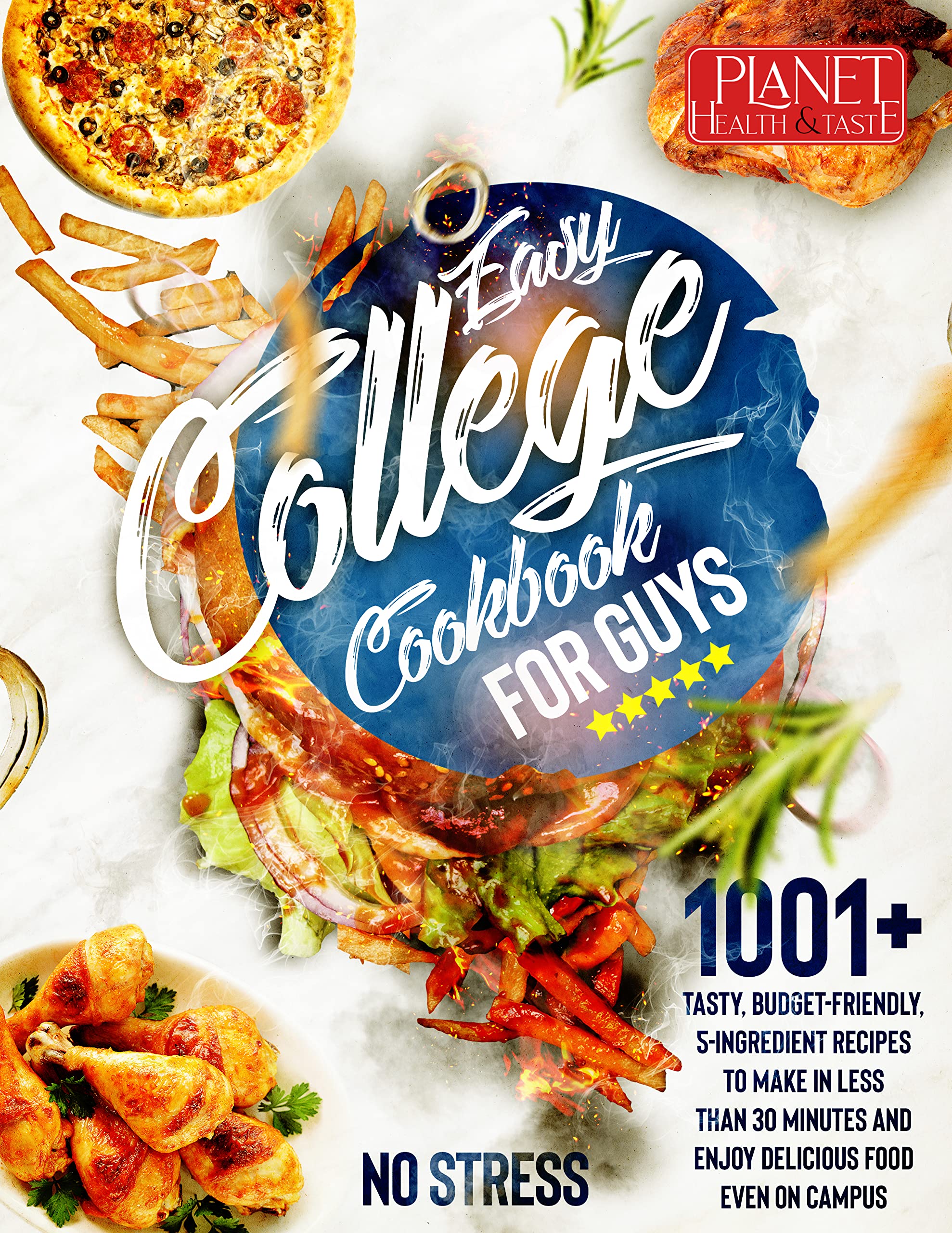 Easy College Cookbook for Guys - NO STRESS: 1001+ Tasty, Budget ...