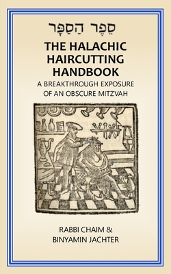The Halachic Haircutting Handbook: A Breakthrough Exposure of an ...