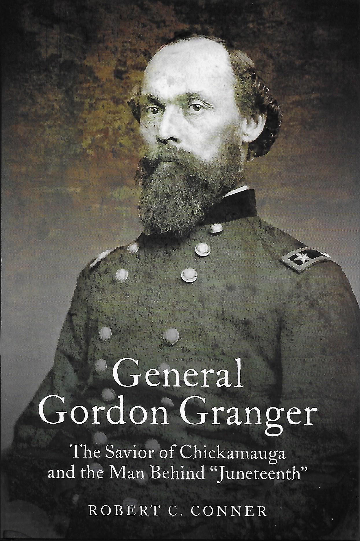 General Gordon Granger: The Savior of Chickamauga and the Man Behind ...