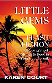 Little Gems Flash Fiction: Gripping Short Stories to Read in Your ...