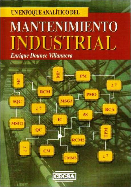 Un enfoque analítico del mantenimiento industrial by Enrique Dounce ...