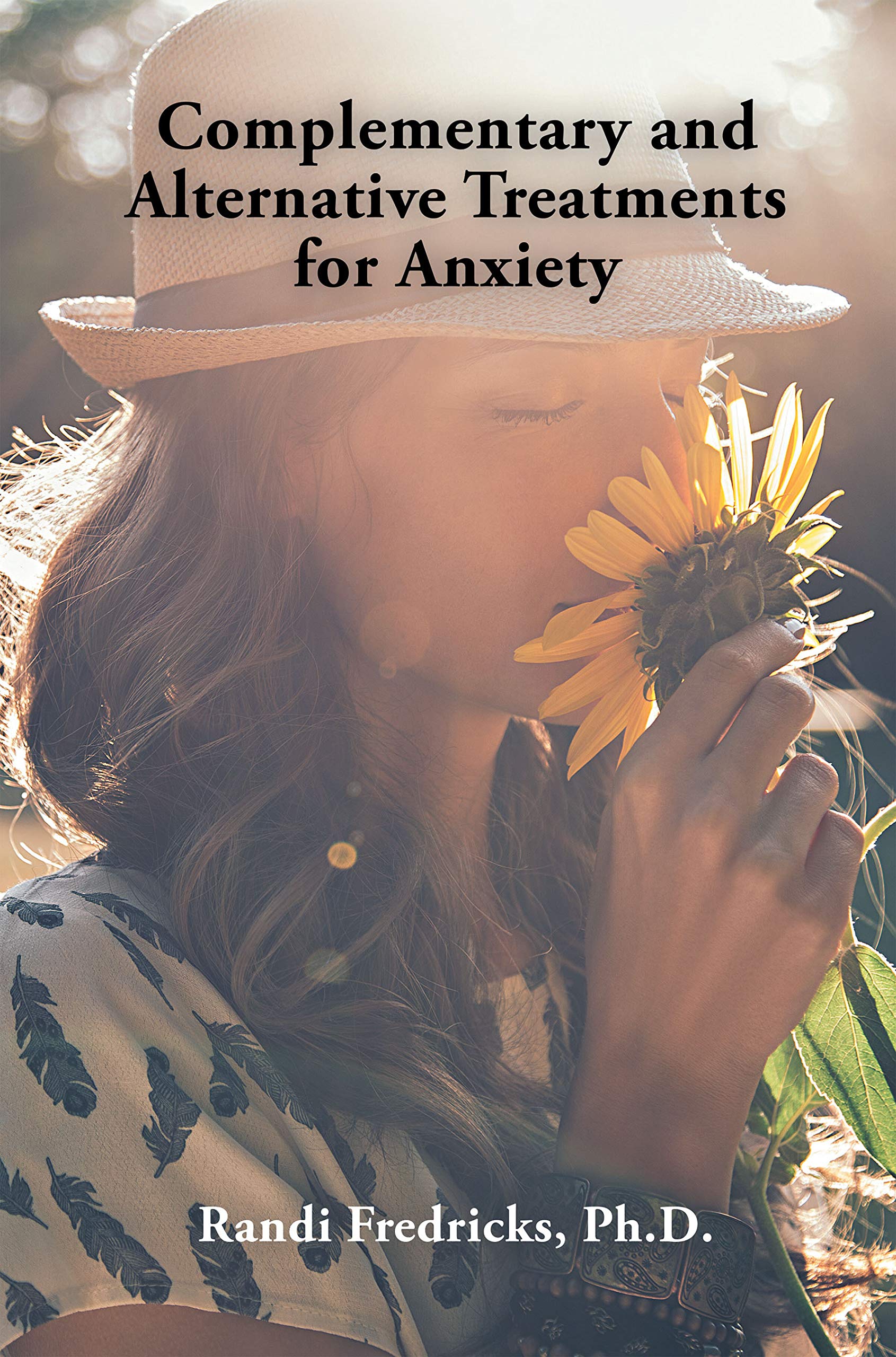 Complementary and Alternative Treatments for Anxiety by Randi Fredricks ...
