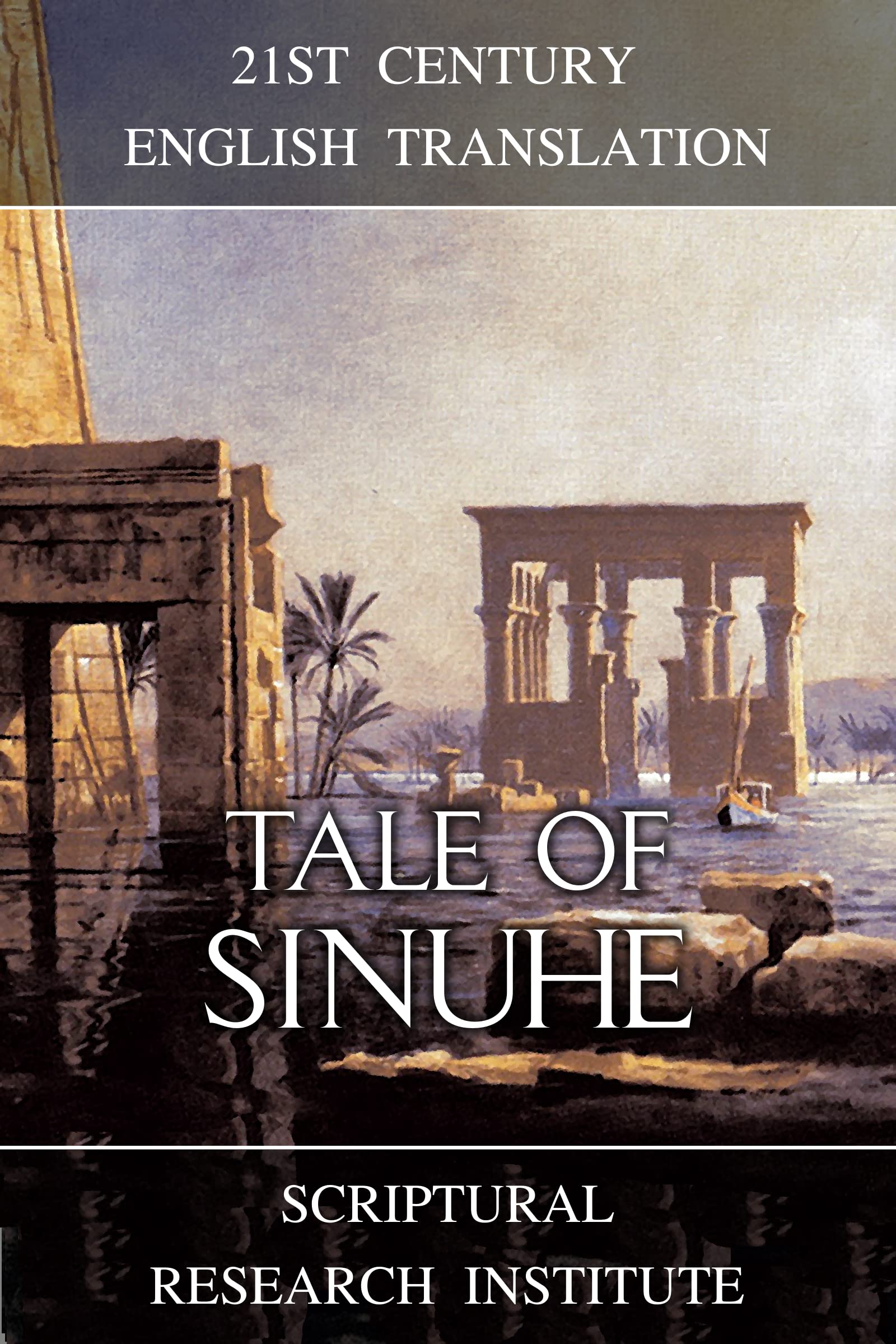 Tale of Sinuhe by Scriptural Research Institute | Goodreads