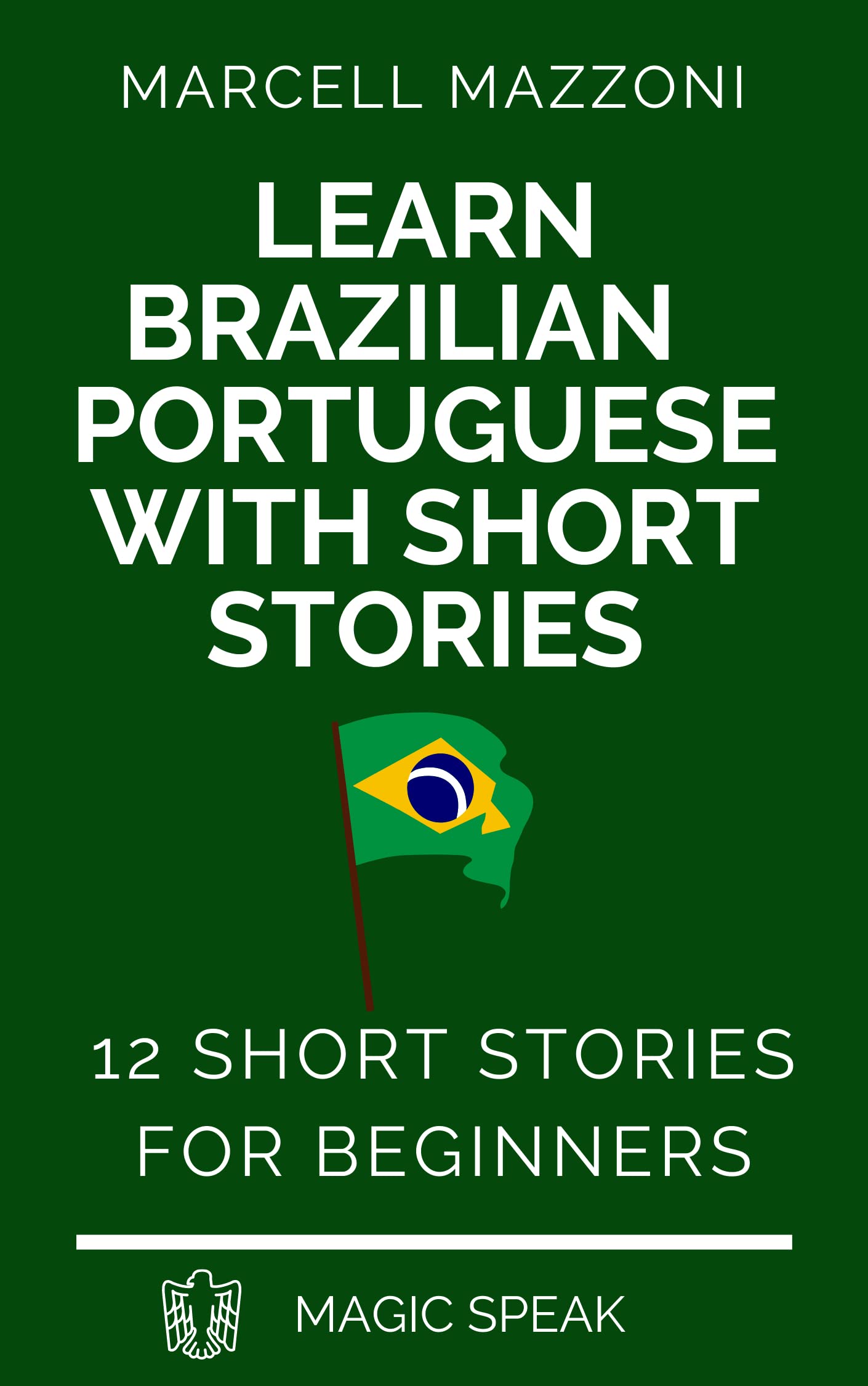 Learn Brazilian Portuguese With Short Stories: 12 Short Stories For ...