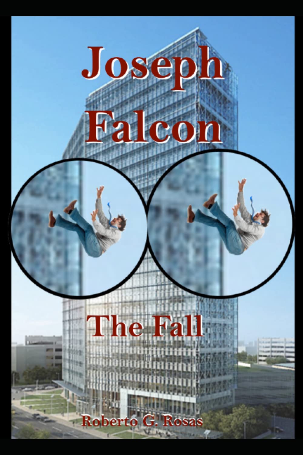 Joseph Falcon - The Fall by Roberto G. Rosas Jr. | Goodreads