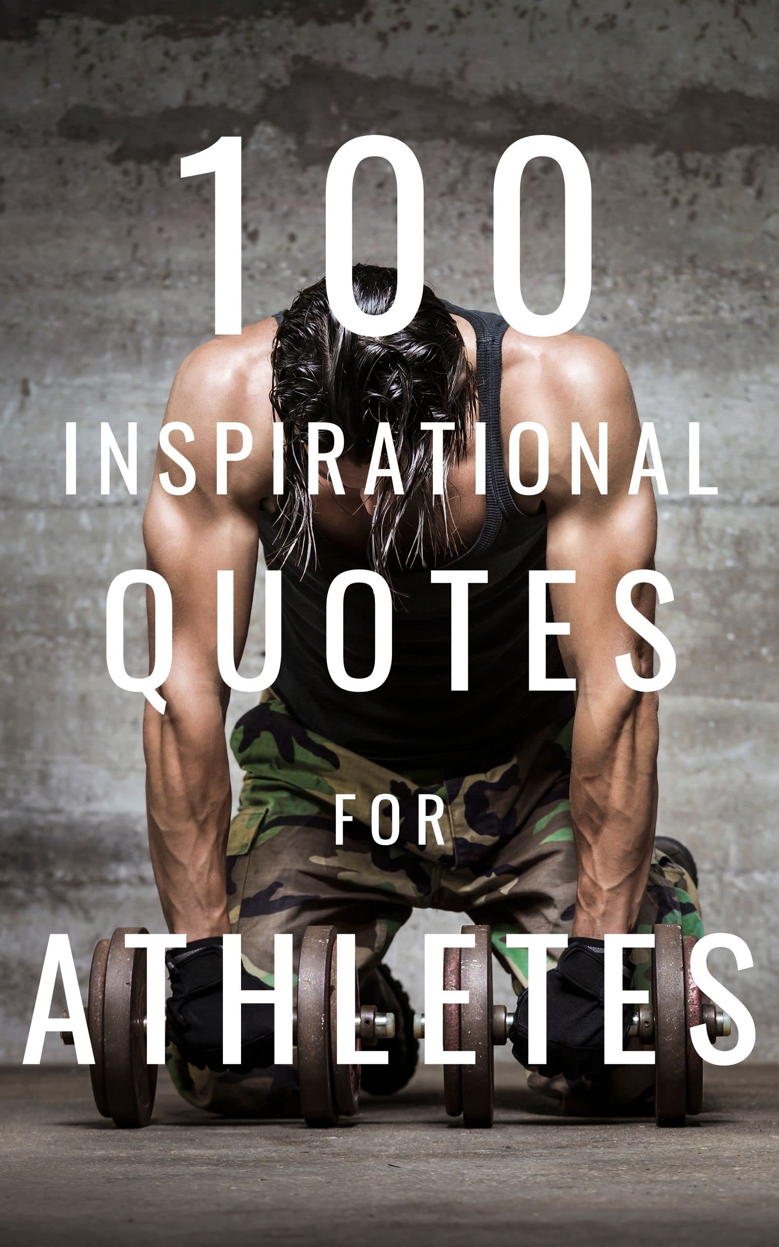 100 Inspirational Quotes For Athletes: A Boost Of Motivation To Inspire ...