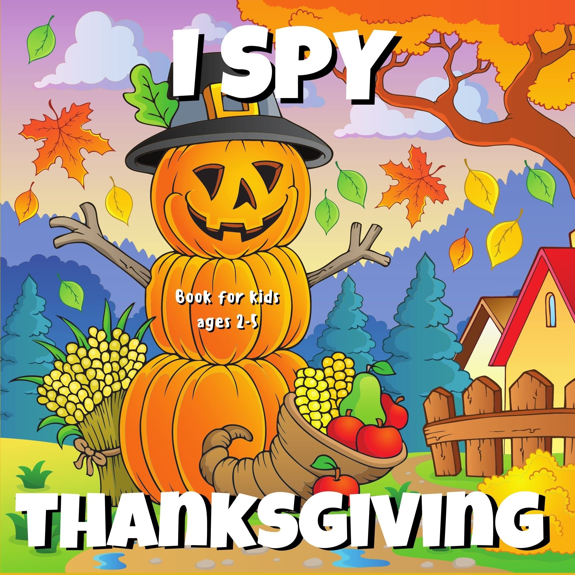 I Spy Thanksgiving Book for Kids Ages 2-5: A Fun & Interactive Activity ...