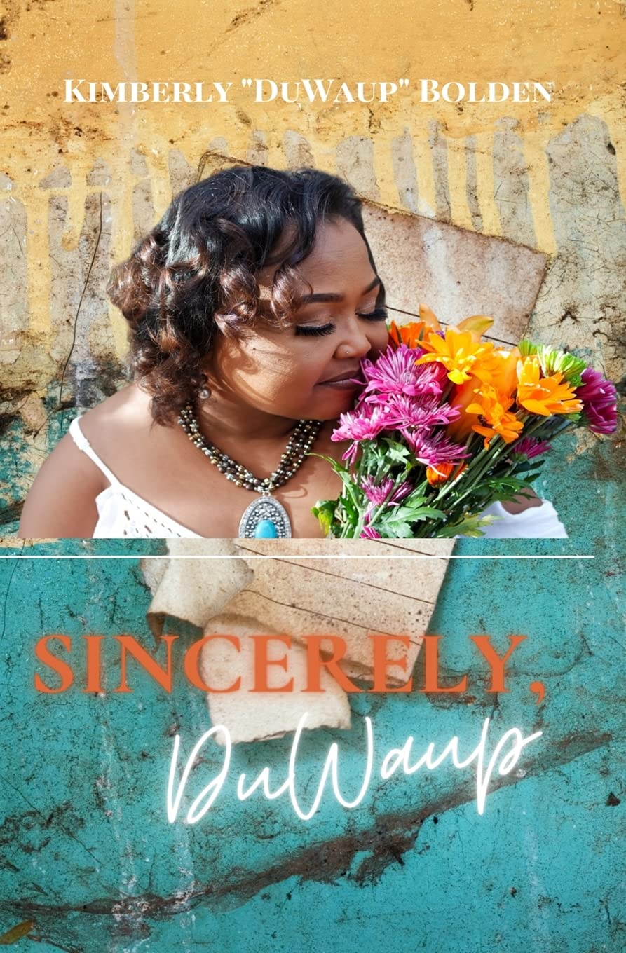 SINCERELY, DuWaup by Kimberly DuWaup Bolden | Goodreads