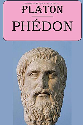 Phédon (Platon): édition intégrale et annotée by Platón | Goodreads
