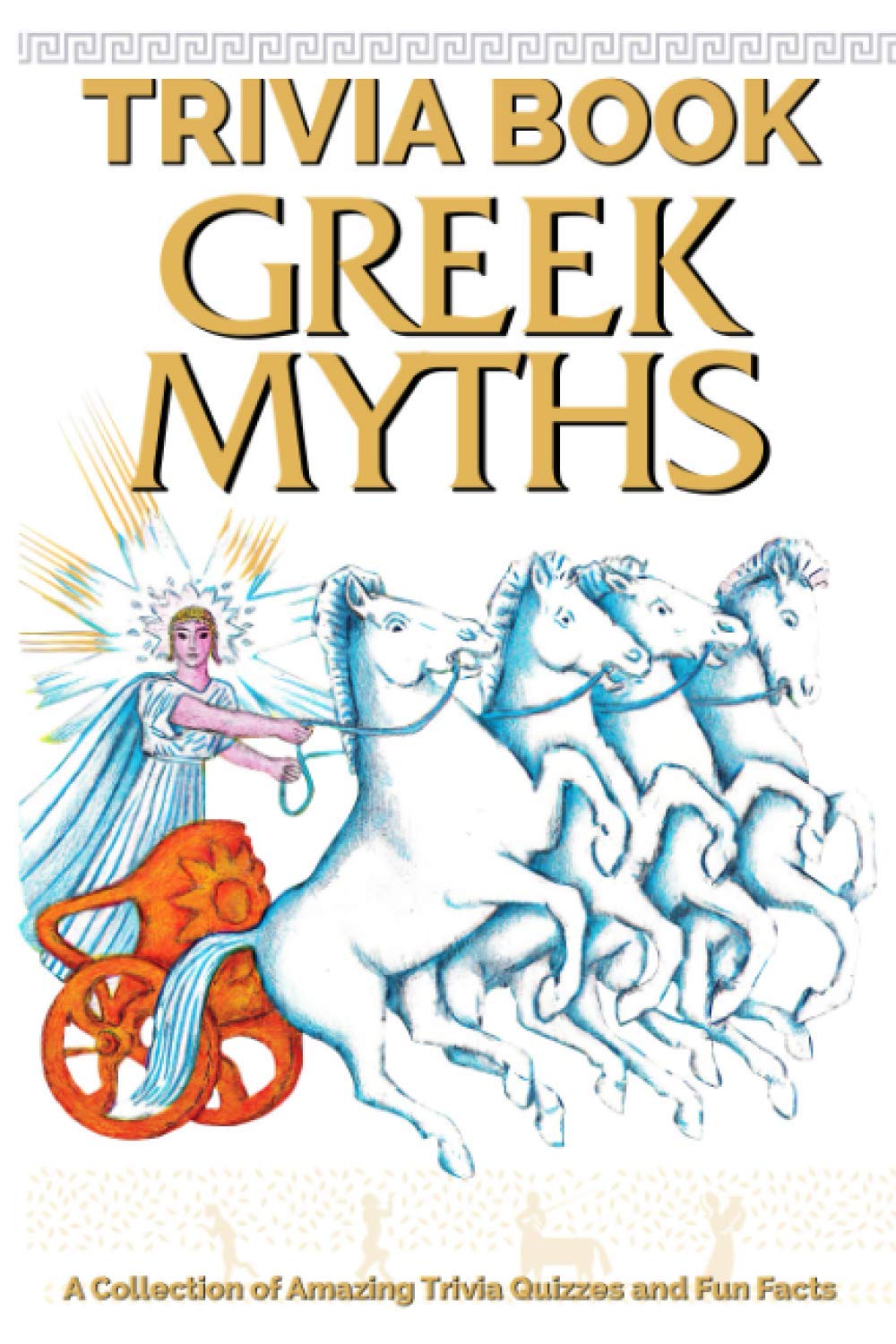 Greek Mythology Trivia Book: Ultimate Trivia Greek Mythologya Perfect ...