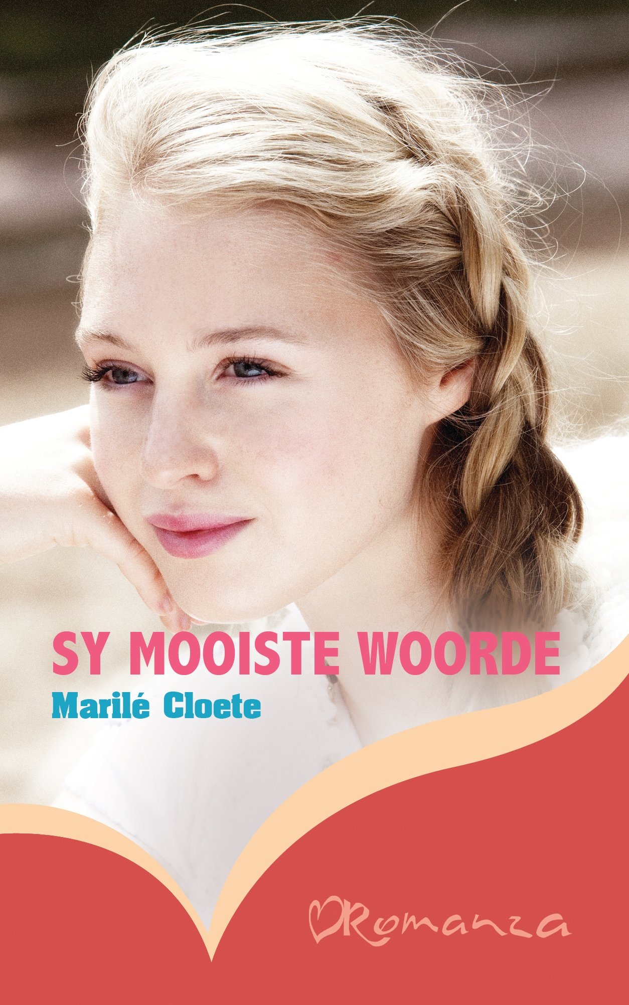 Sy mooiste woorde (Afrikaans Edition) by Marilé Cloete (Alta Cloete ...