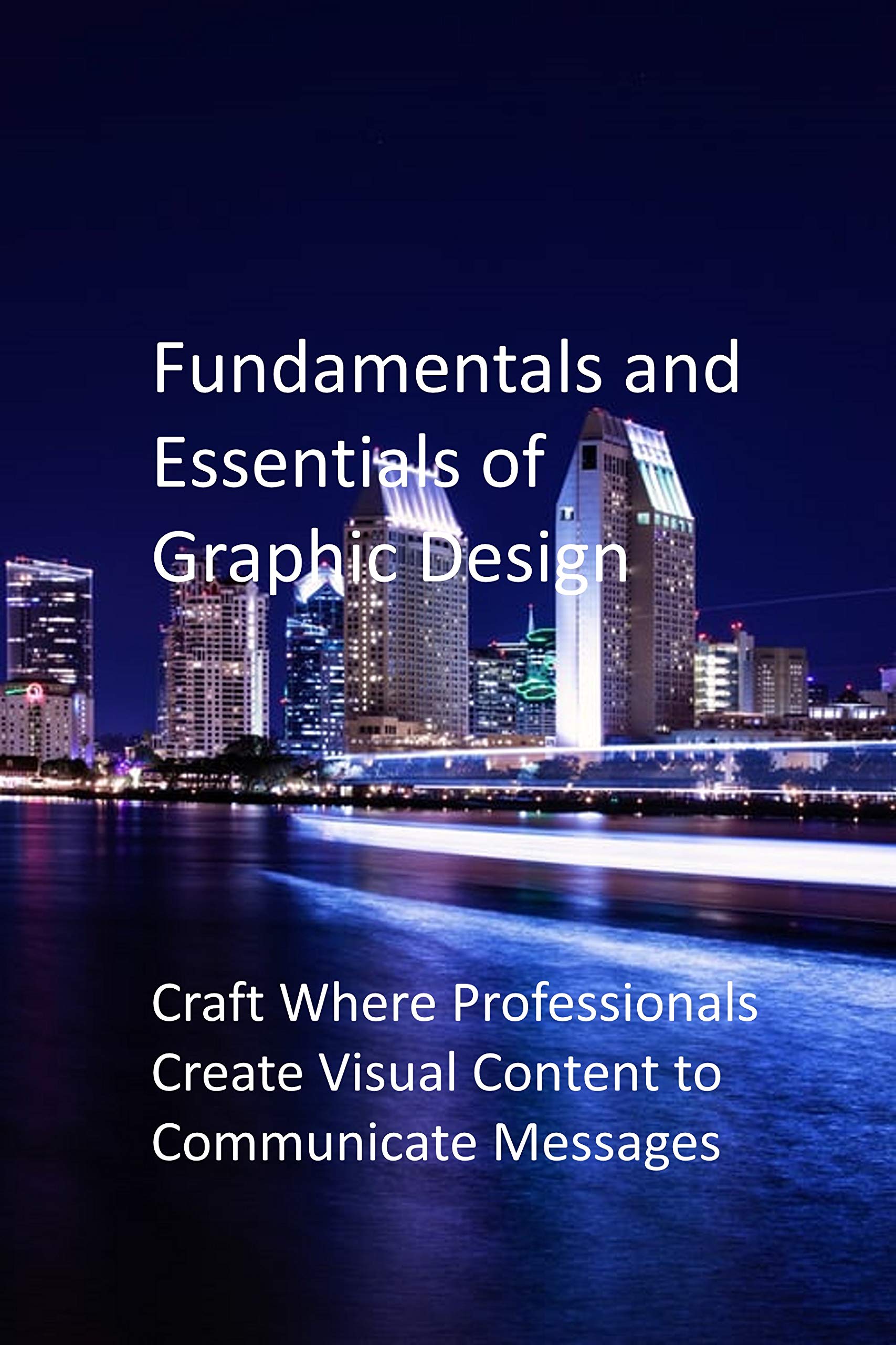 Fundamentals and Essentials of Graphic Design : Craft Where ...