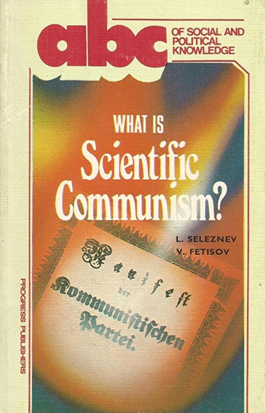 What is scientific communism? by L. Seleznev | Goodreads