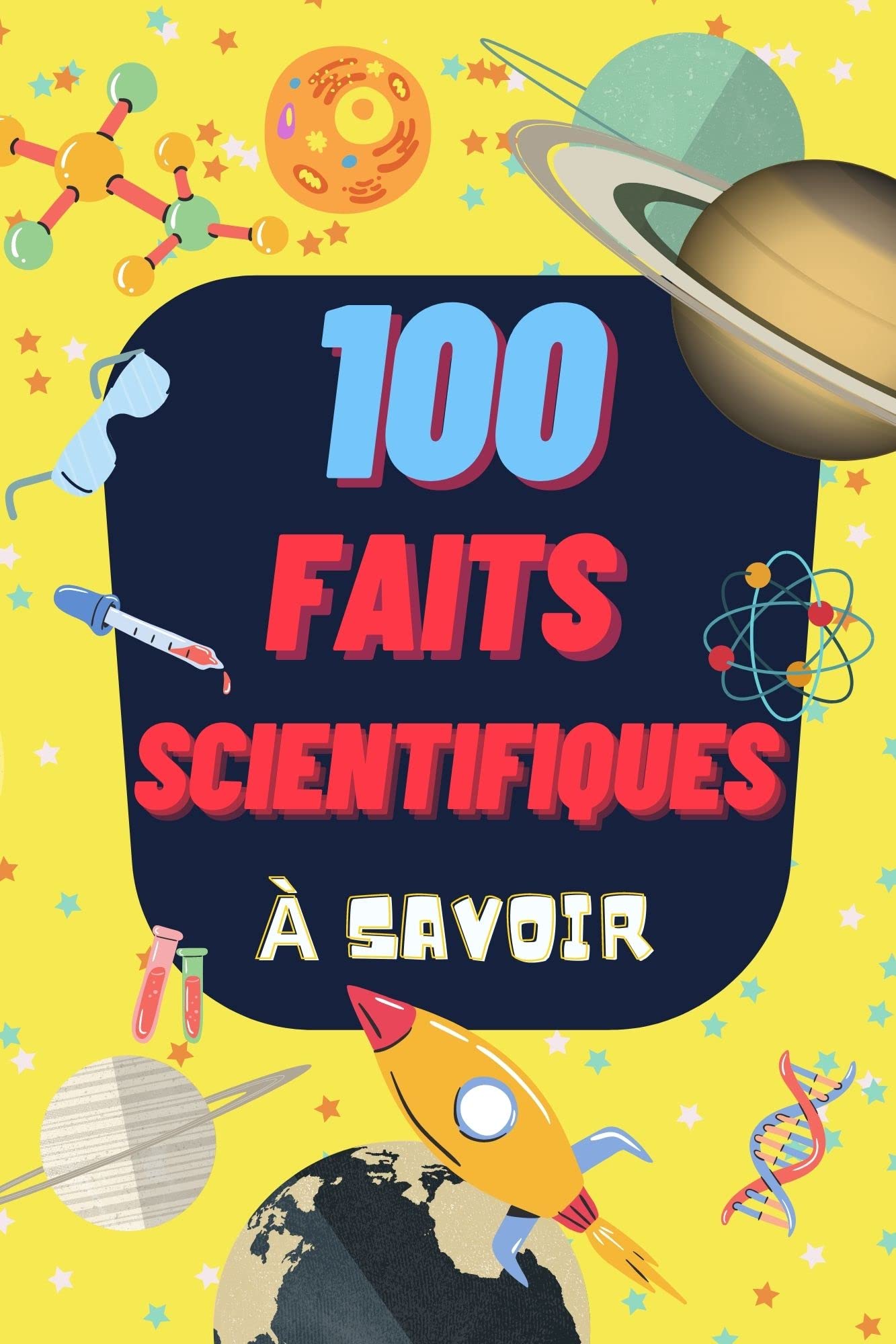 100 Faits scientifiques à savoir : Livre éducatifs illustré sur la ...