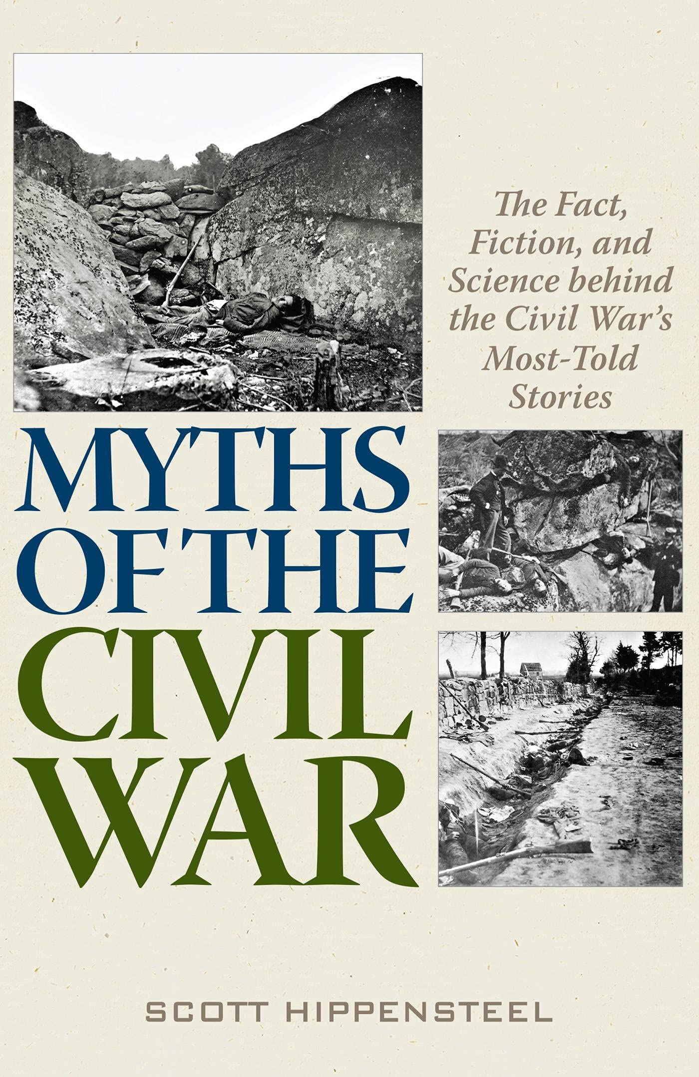 Myths of the Civil War: The Fact, Fiction, and Science behind the Civil ...