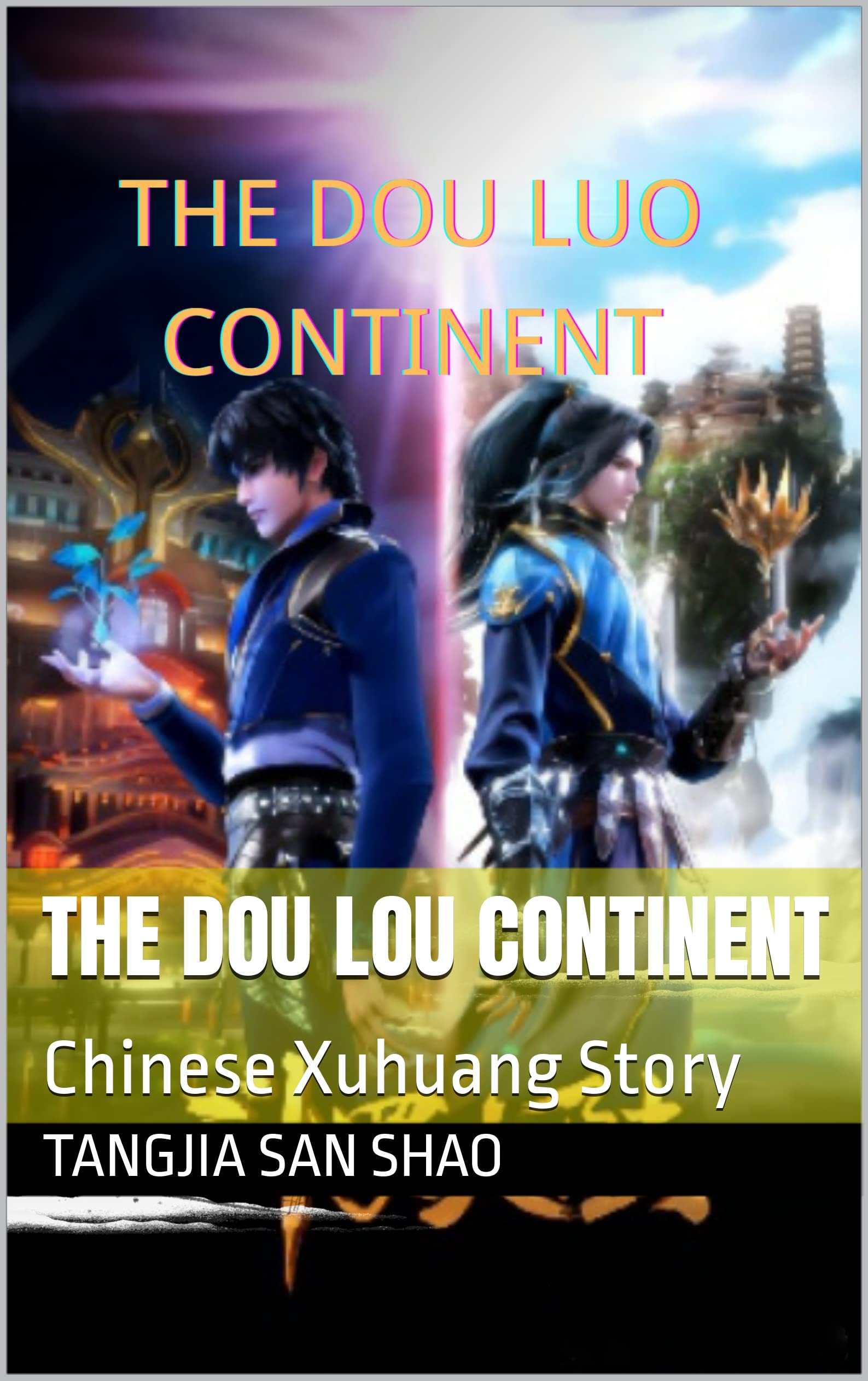 the Dou Lou Continent: Chinese Xuhuang Story by Tangjia San Shao ...