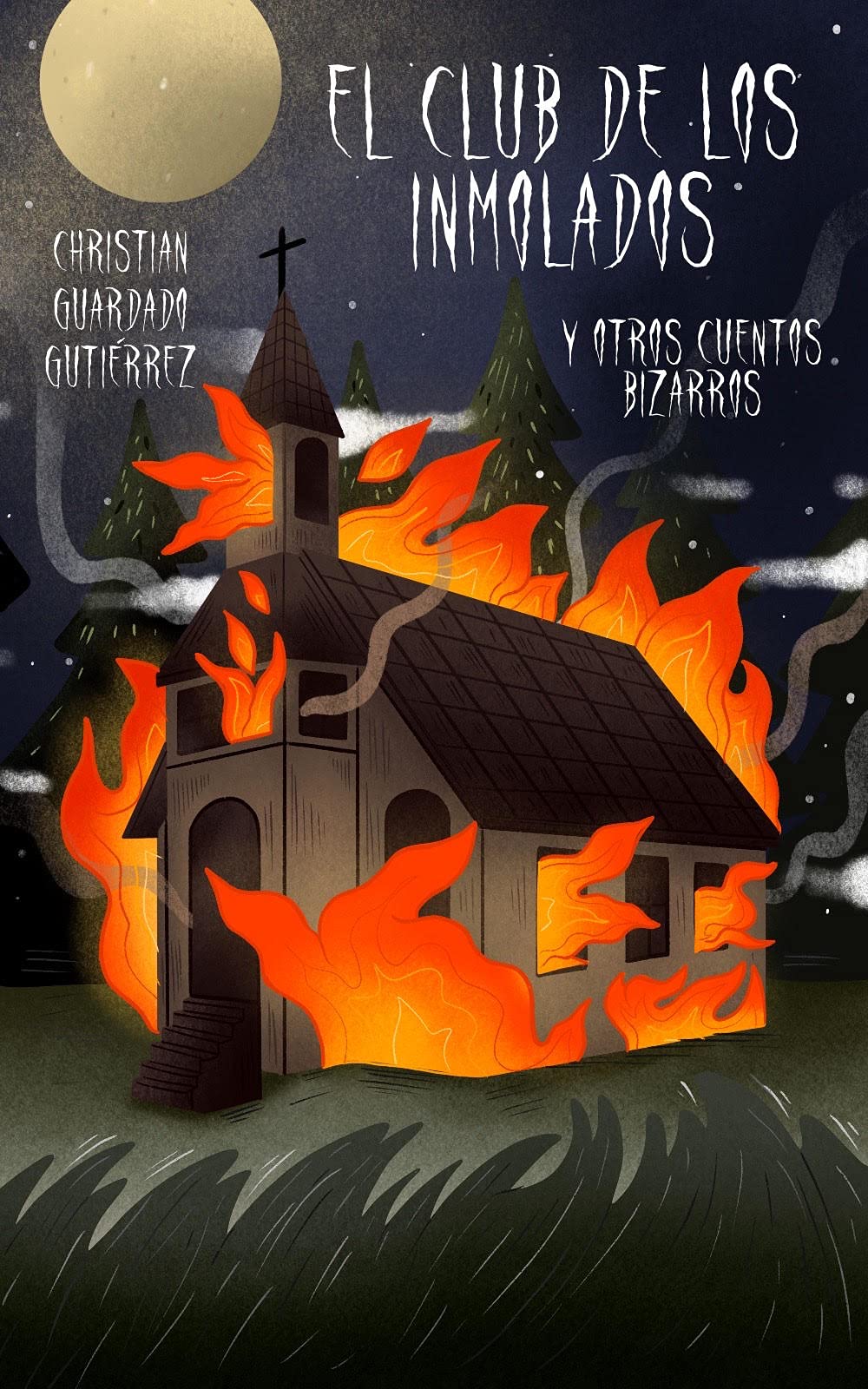 El club de los inmolados y otros cuentos bizarros by Christian Guardado ...