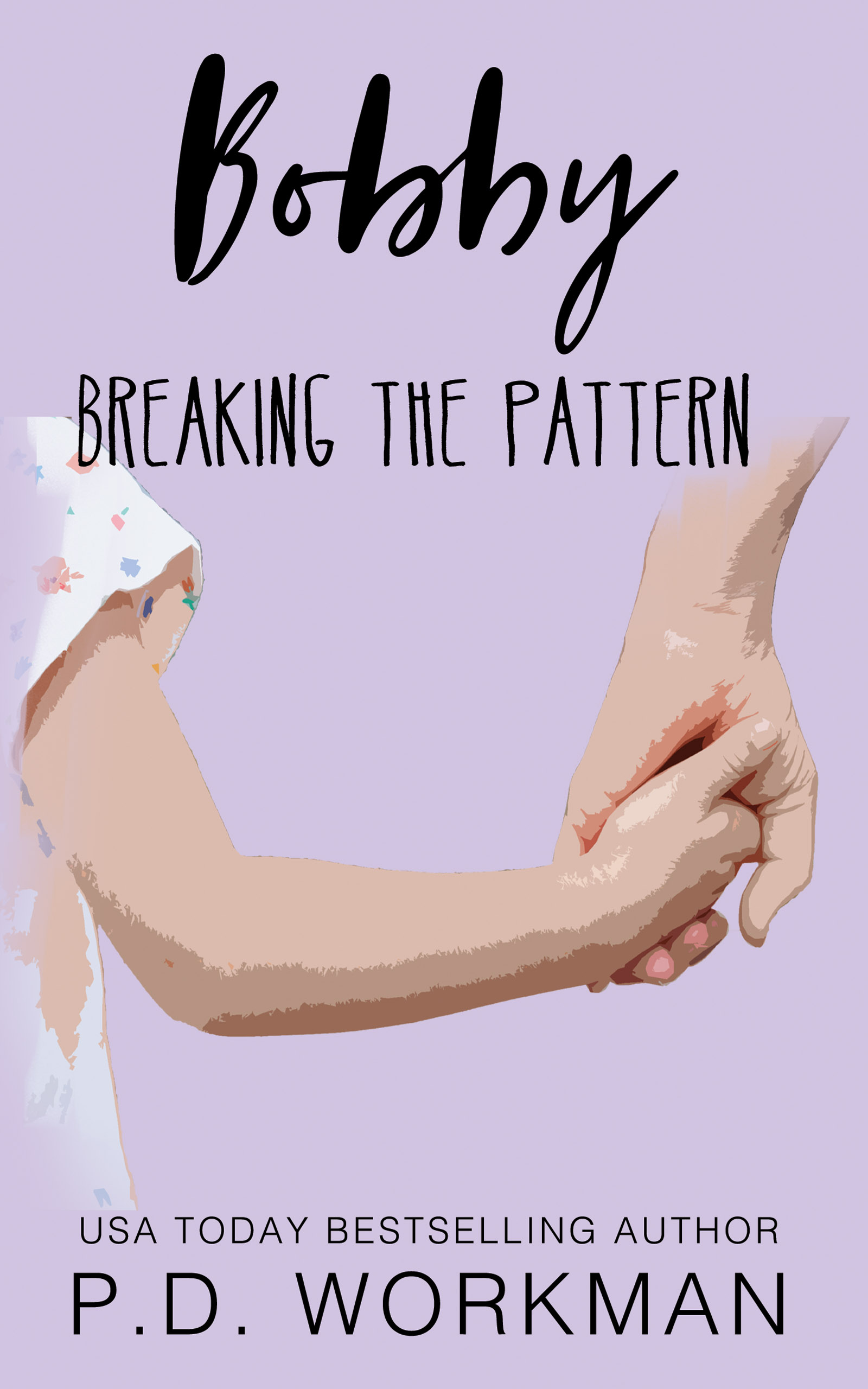 Bobby, Breaking the Pattern by P.D. Workman | Goodreads