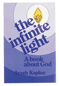 The Infinite Light by Rabbi Aryeh Kaplan | Goodreads