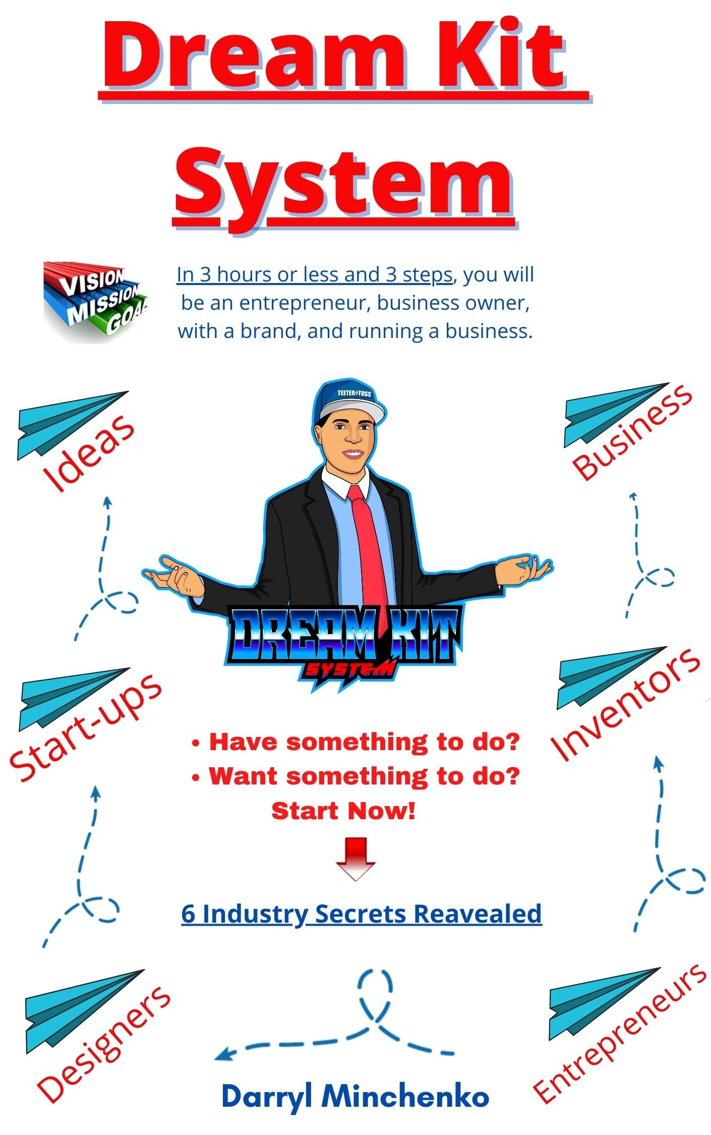 Dream Kit System: Start any Idea by Darryl Minchenko | Goodreads