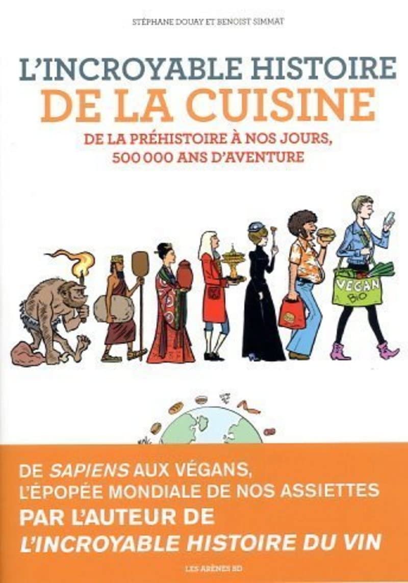 L'Incroyable Histoire de la cuisine by Benoist Simmat | Goodreads