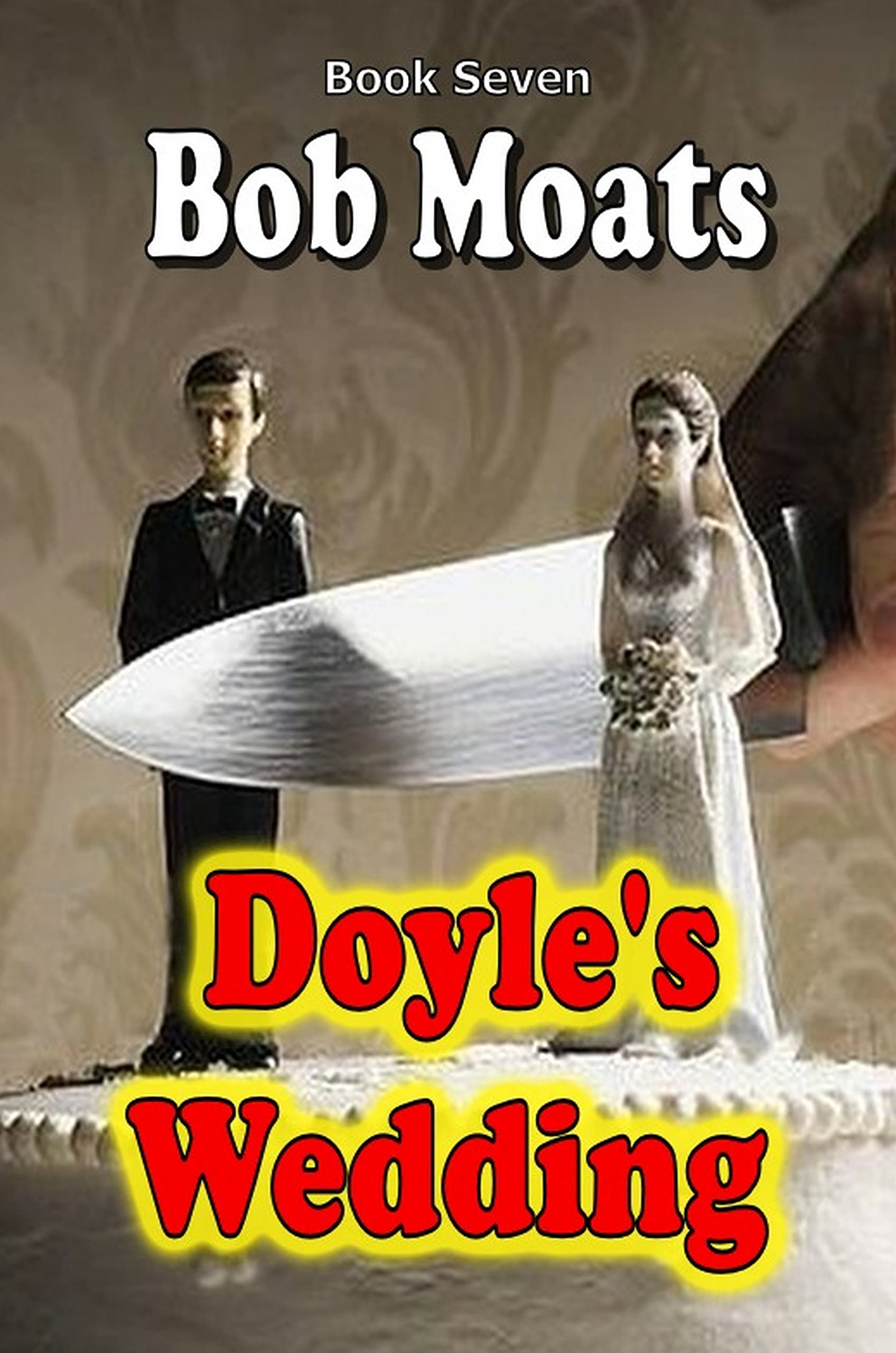 Doyle's Wedding (Arthur Doyle, P.I. Series Book 3) by Bob Moats | Goodreads