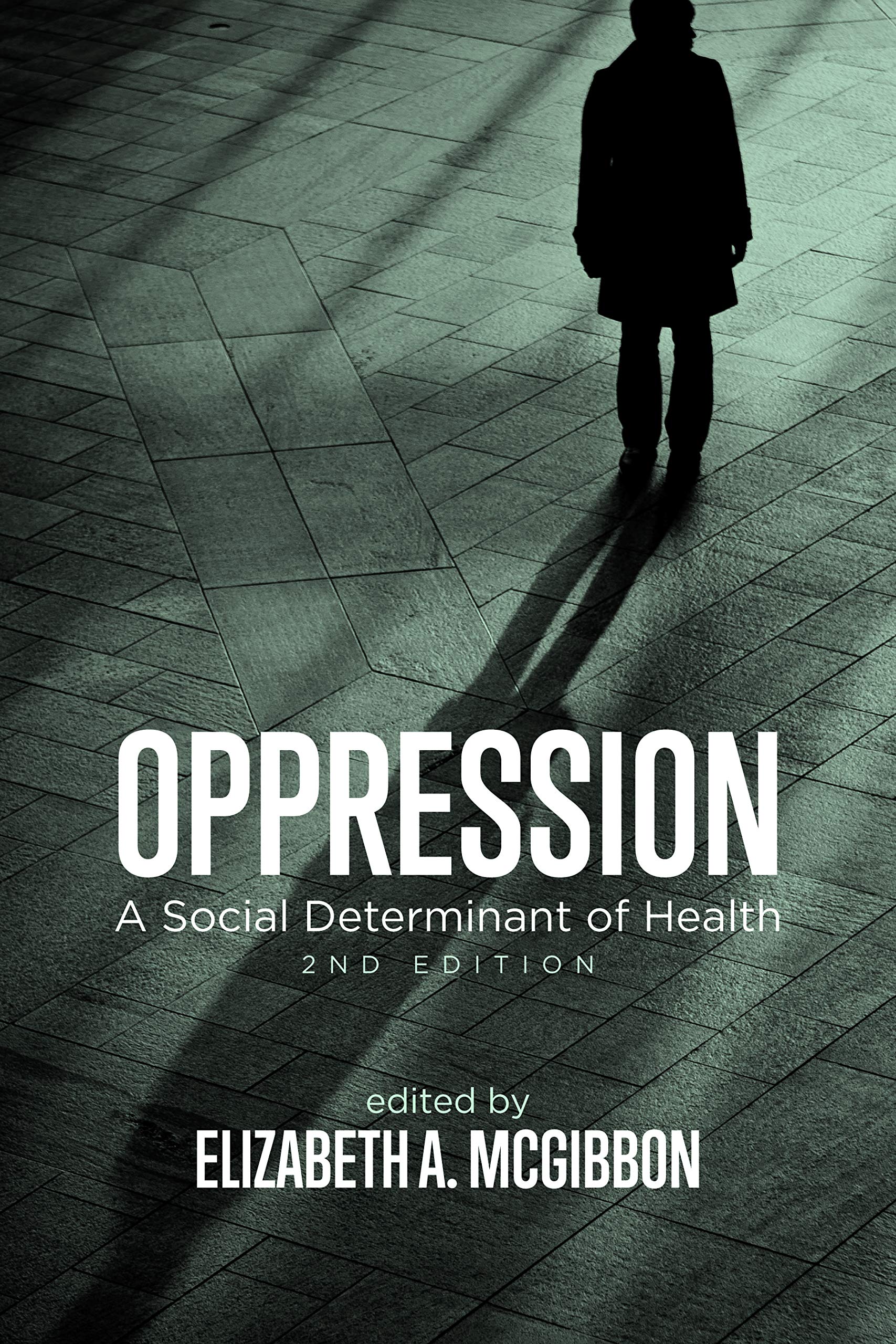 Oppression: A Social Determinant of Health, 2nd Edition by Elizabeth ...