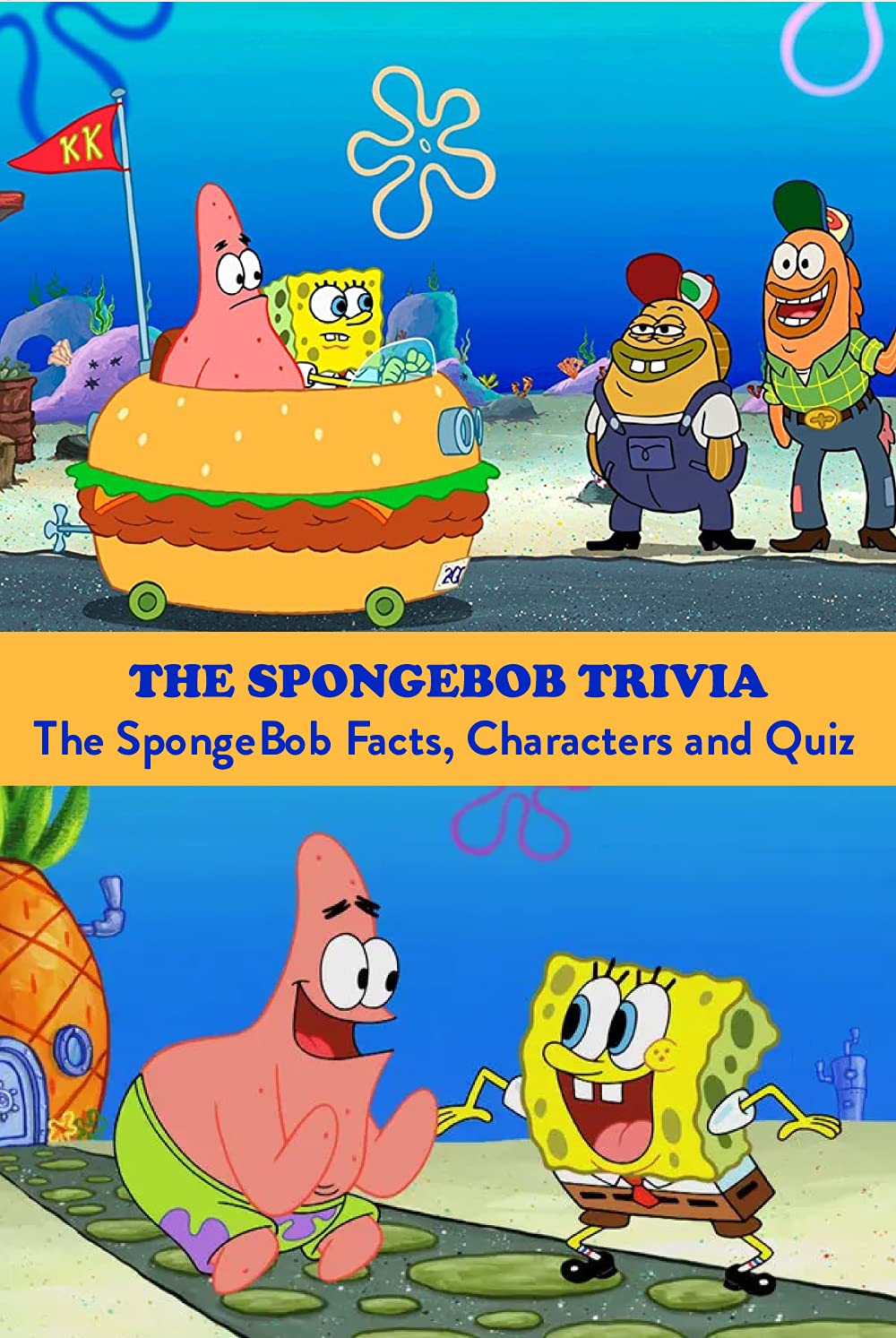 The SpongeBob Trivia: The SpongeBob Facts, Characters and Quiz by ...