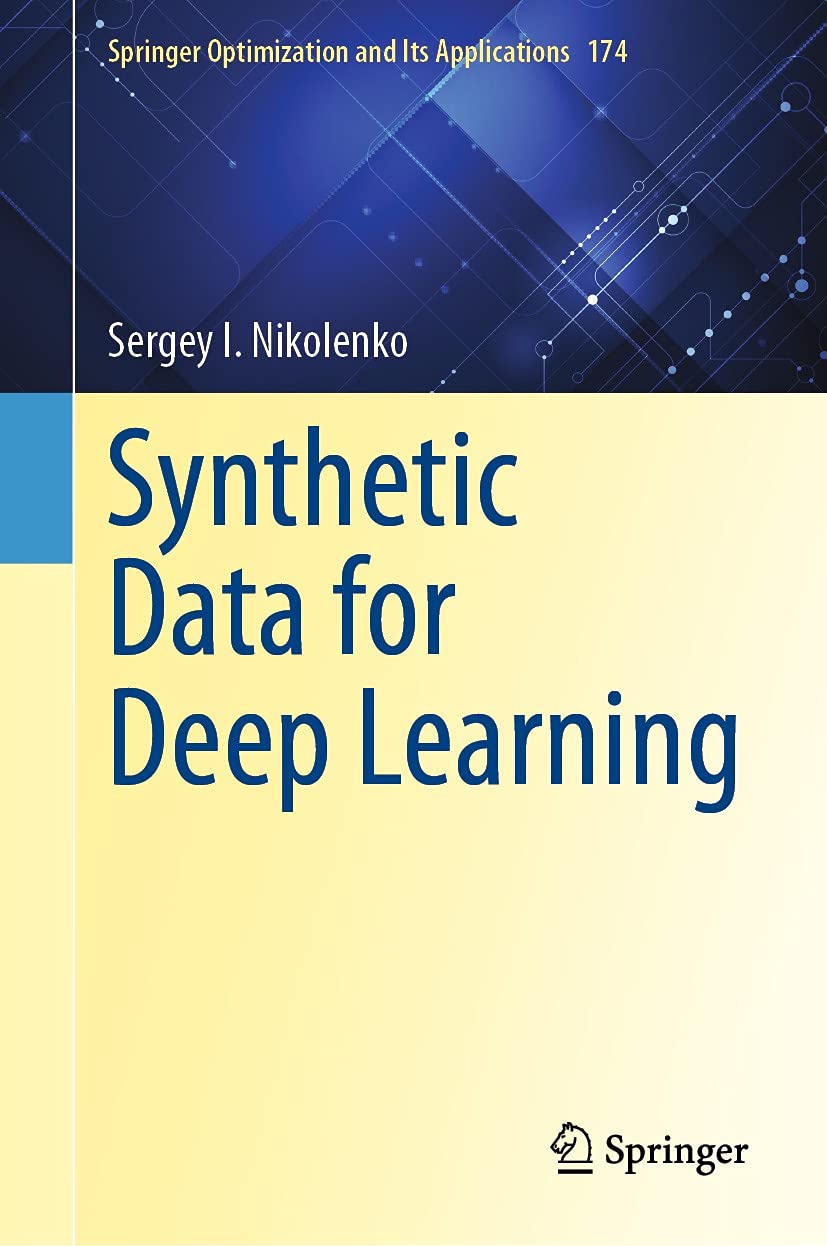 Synthetic Data for Deep Learning by Sergey I. Nikolenko | Goodreads